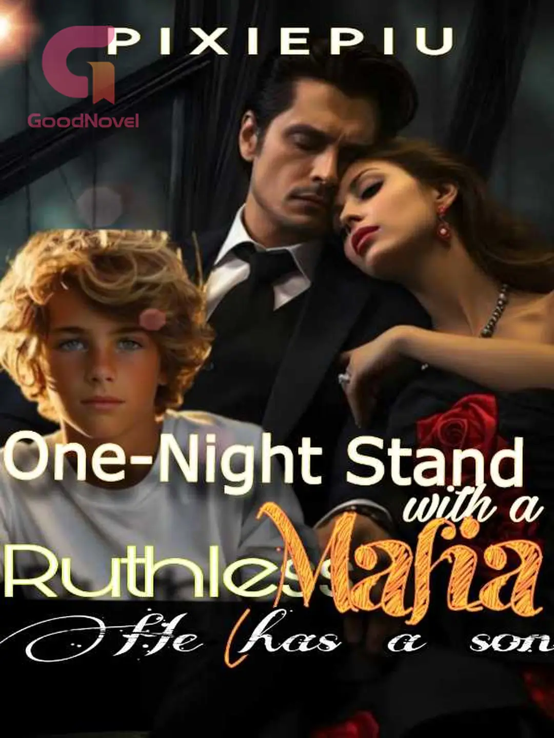 she is not real - One-night stand with a Ruthless Mafia; He has a son ...