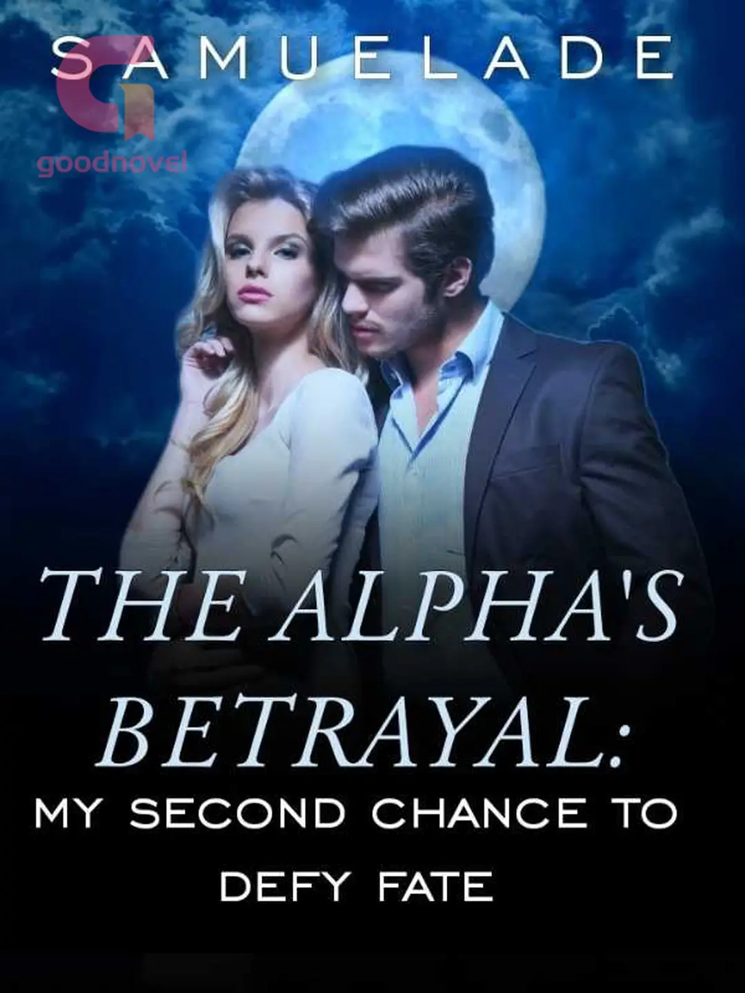 HUNDRED EIGHT - The Alpha's Betrayal: My Second Chance To Defy Fate - GoodNovel