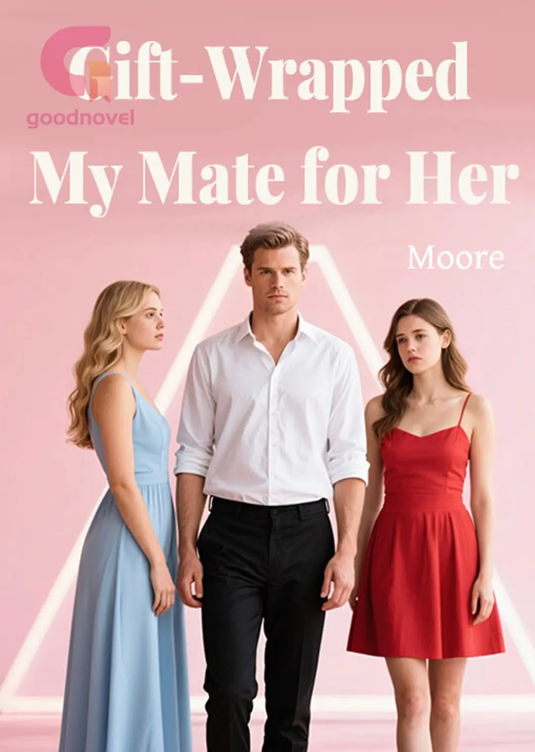 Free Chapter 1 of Gift-Wrapped My Mate for Her Online | GoodNovel