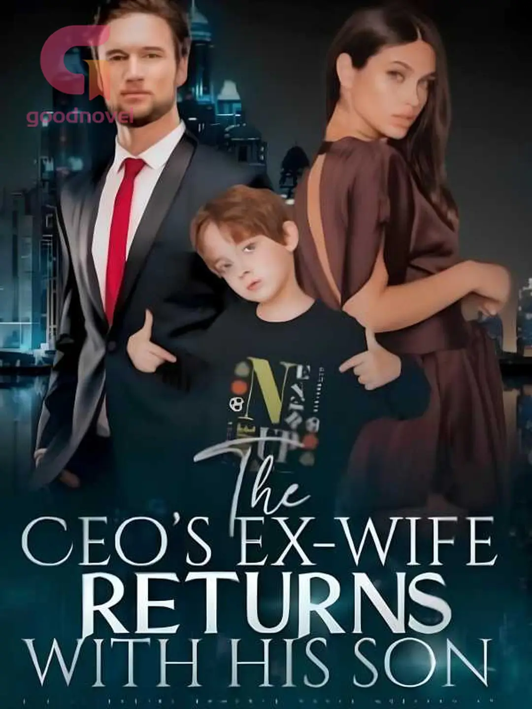 The CEO's Ex-Wife Returns With His Son - Read Online Free by skyemarrow | GoodNovel