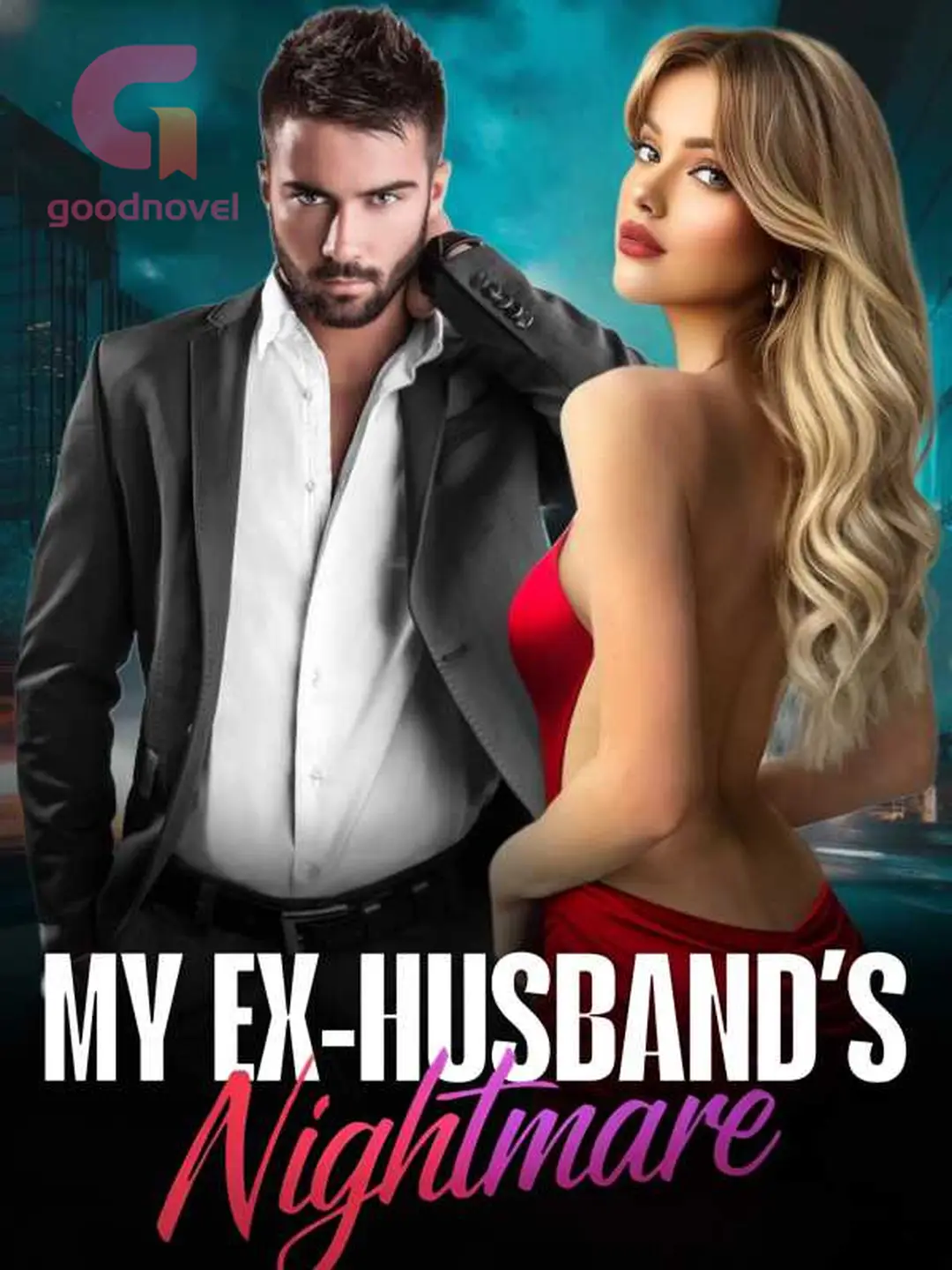 Free Chapter 6 of My ex-husband’s nightmare Online | GoodNovel
