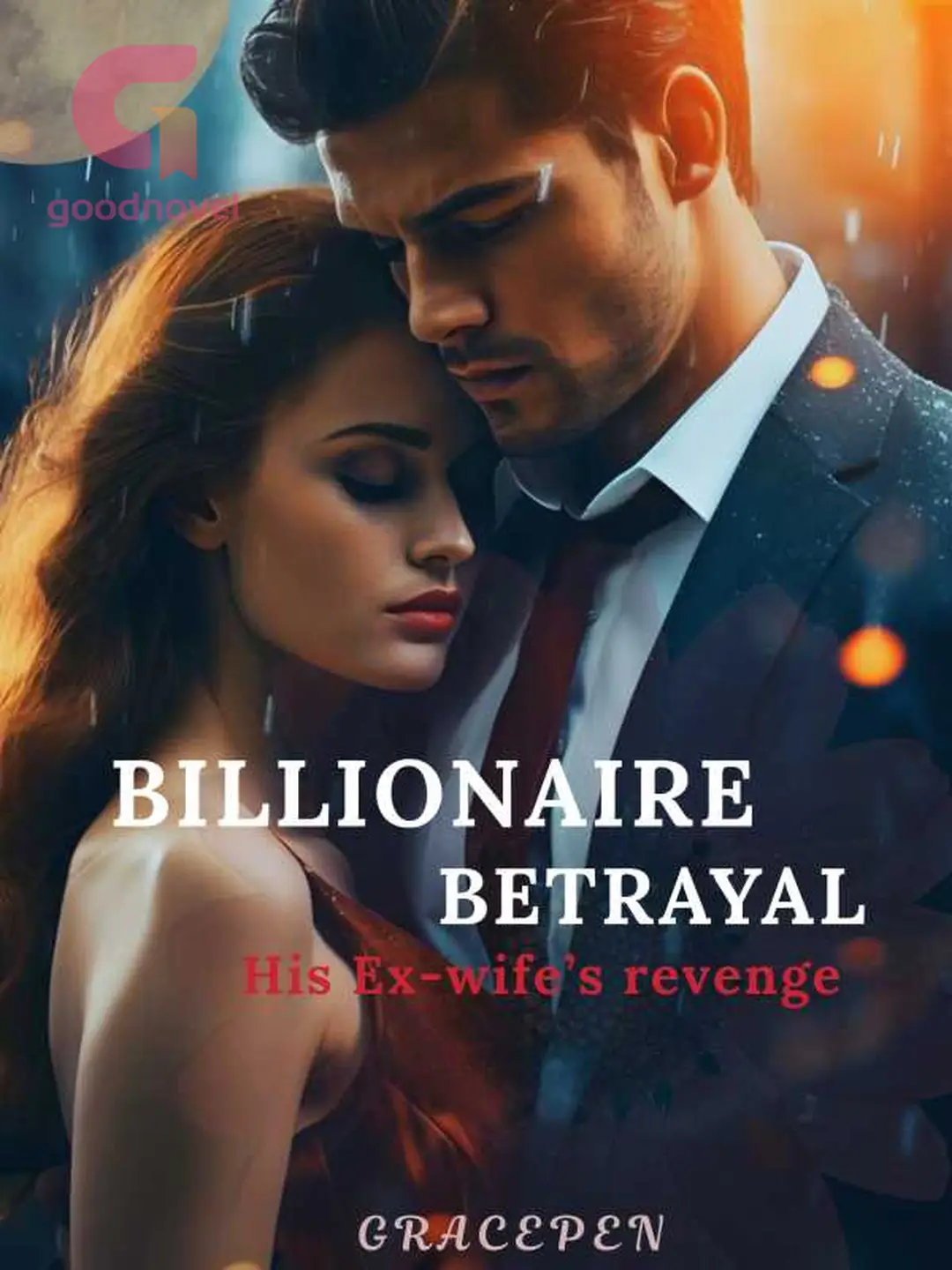 Free Chapter one: Wedding Anniversary of Billionaire Betrayer: His Ex-wife’s revenge Online ...