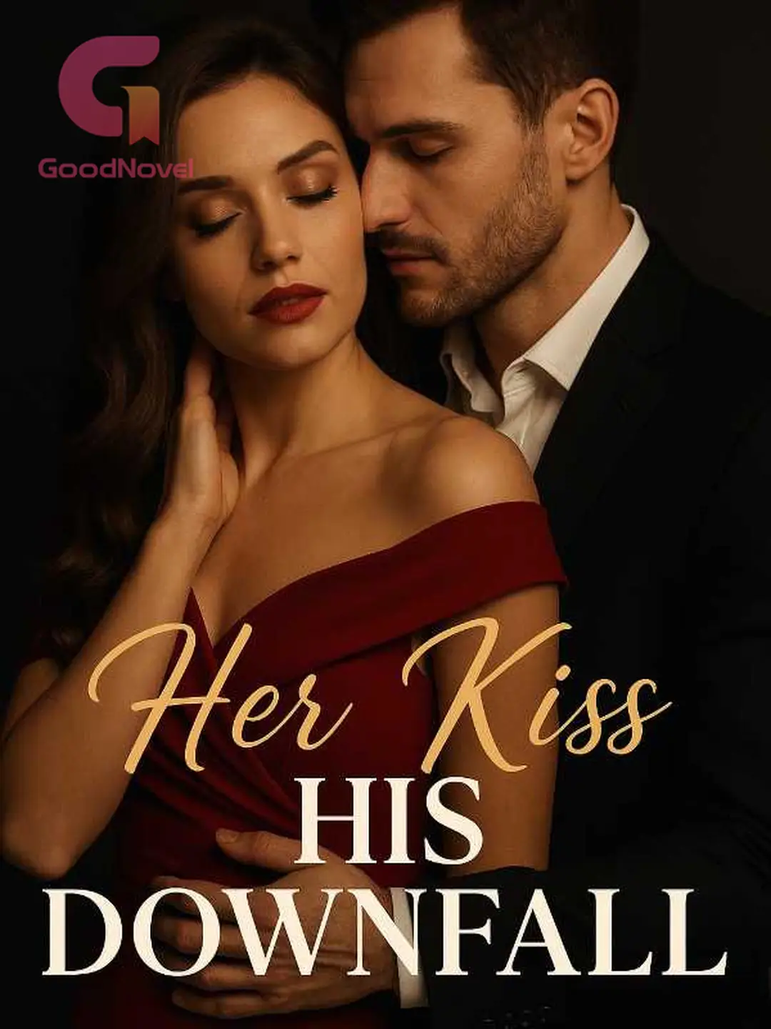 Fall on your sword - Her kiss,His Downfall - GoodNovel