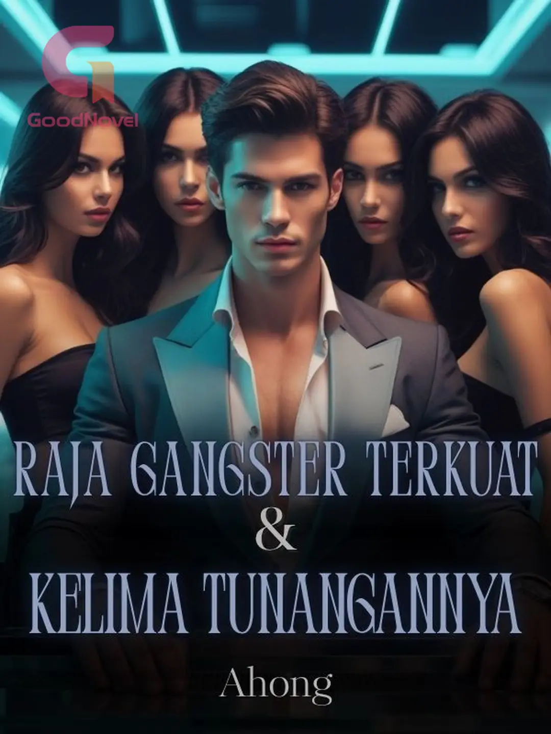 Raja Gangster Terkuat dan Kelima Tunangannya - Bab 20 Novel & PDF ...