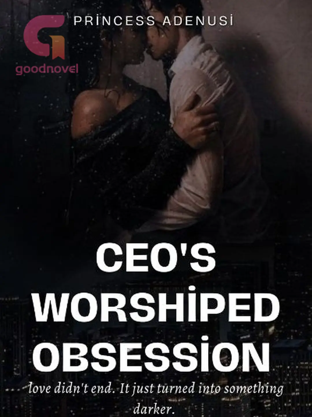Chapter Eleven - CEO'S WORSHIPED OBSESSION. - GoodNovel