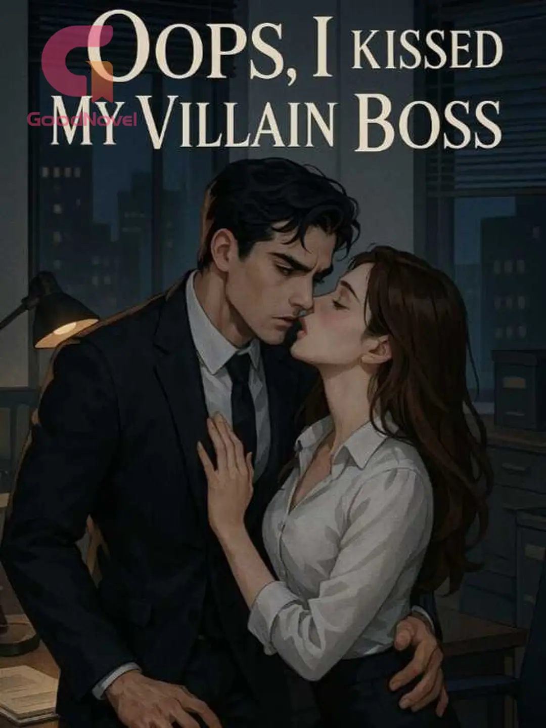 Oops, I Kissed My Villain Boss - Read Online Free by Ariella's Pen | GoodNovel