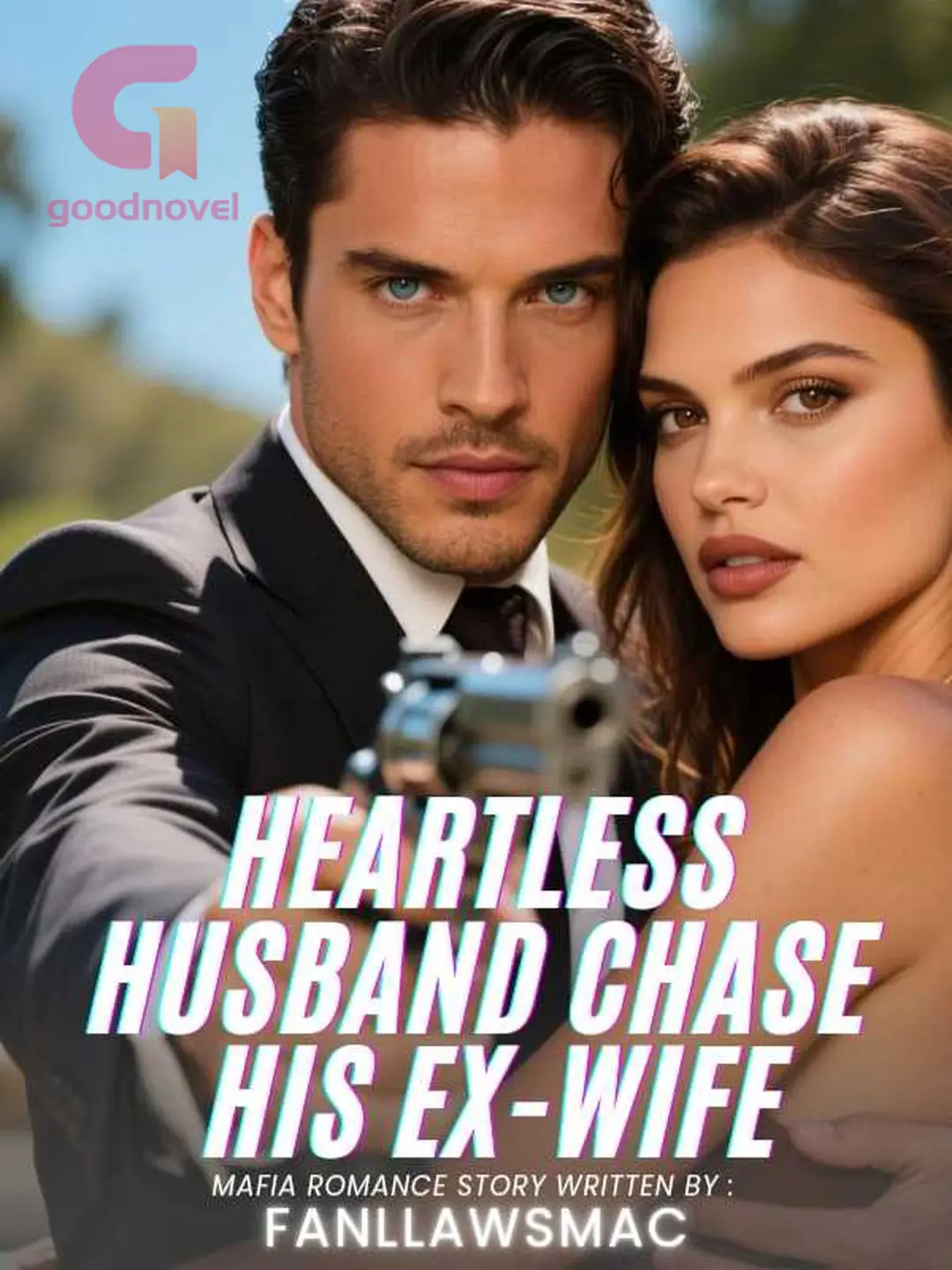 CHAPTER 0241 - HEARTLESS HUSBAND CHASE HIS EX-WIFE - GoodNovel