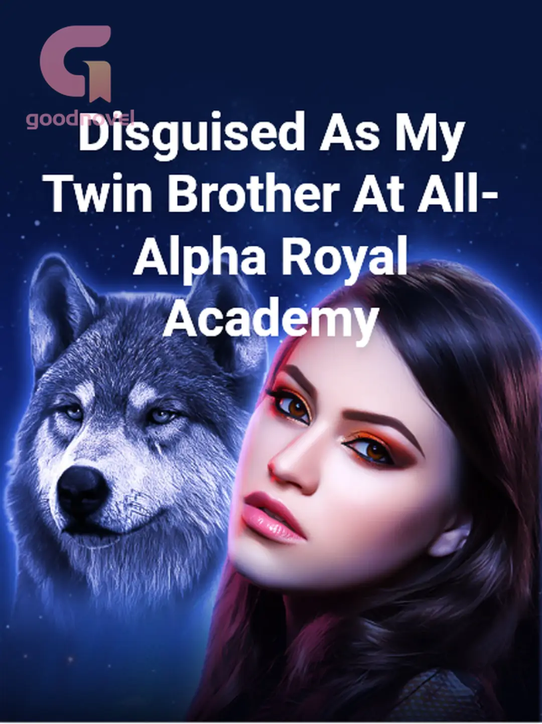Free My Fated Mate of Disguised As My Twin Brother At All-Alpha Royal Academy Online | GoodNovel