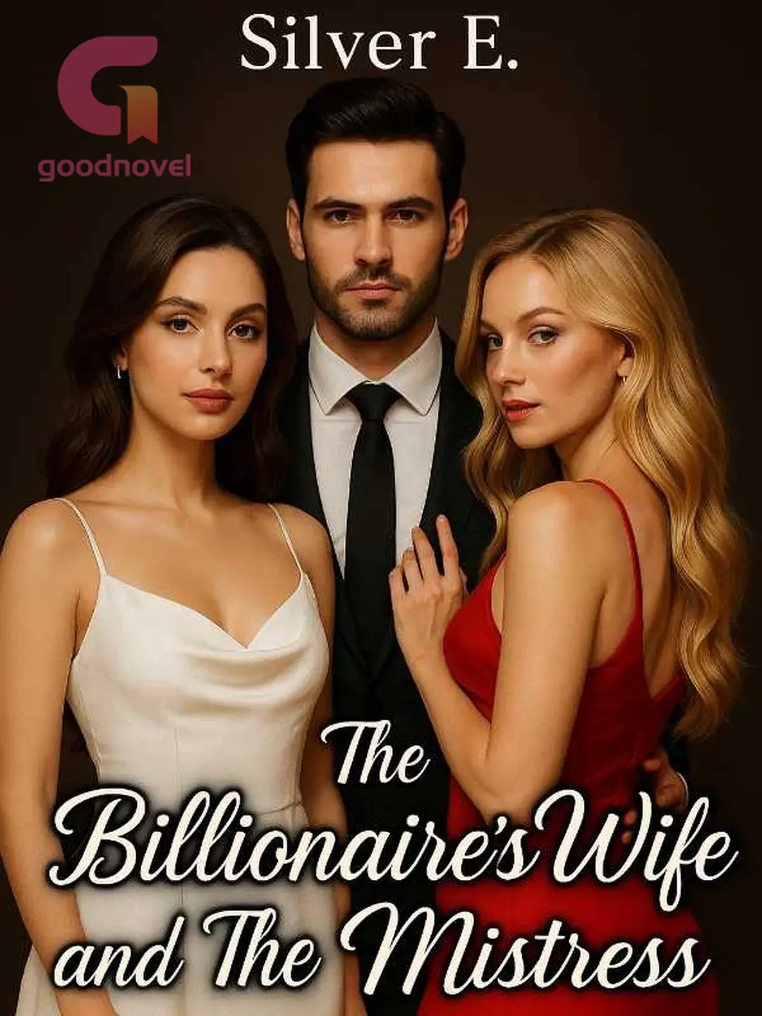 The Billionaire's Wife and the Mistress - Read Online Free by Silver Eyes | GoodNovel