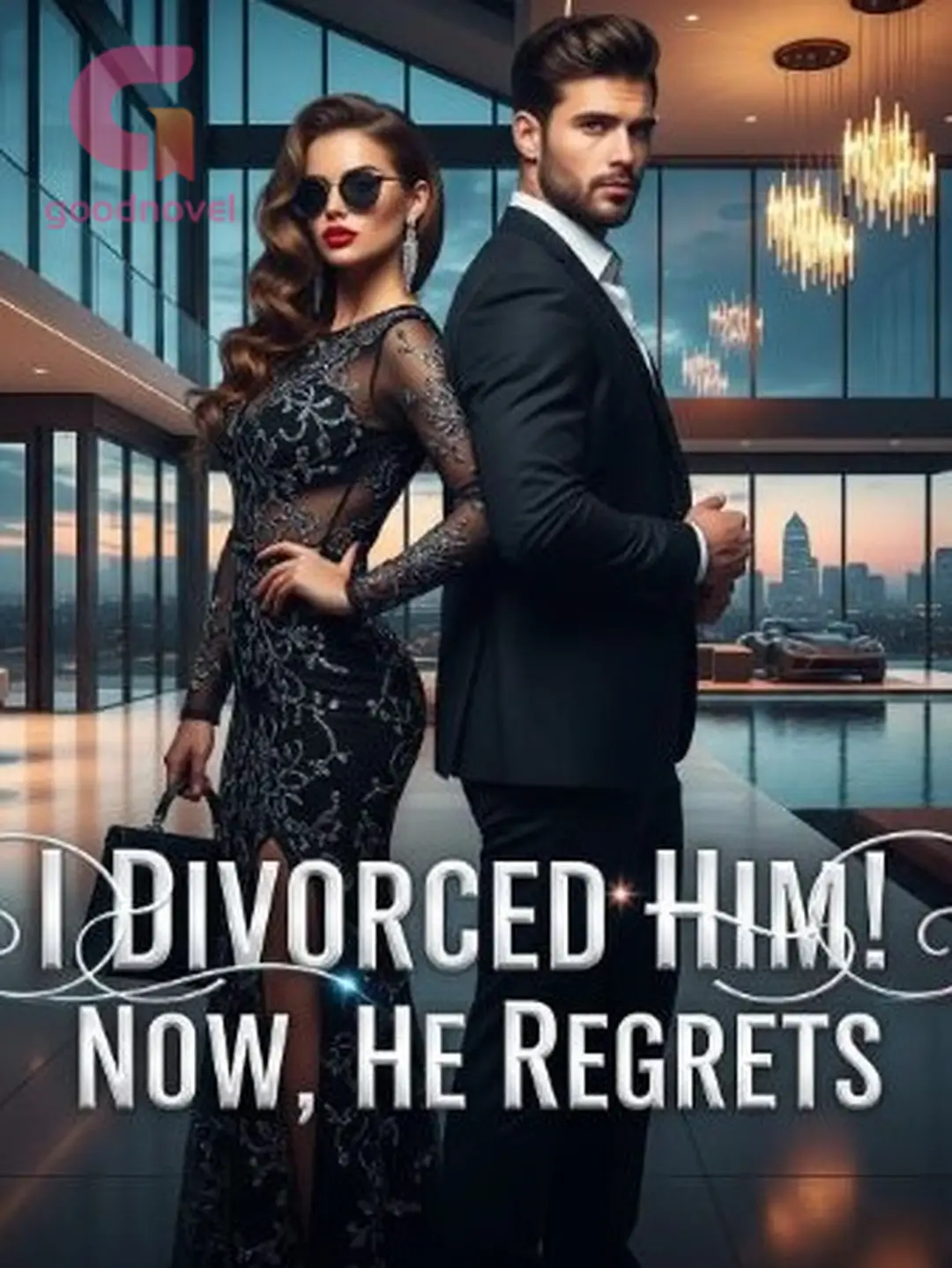 I DIVORCED HIM! NOW, HE REGRETS - Read Online Free by Prestigeee | GoodNovel