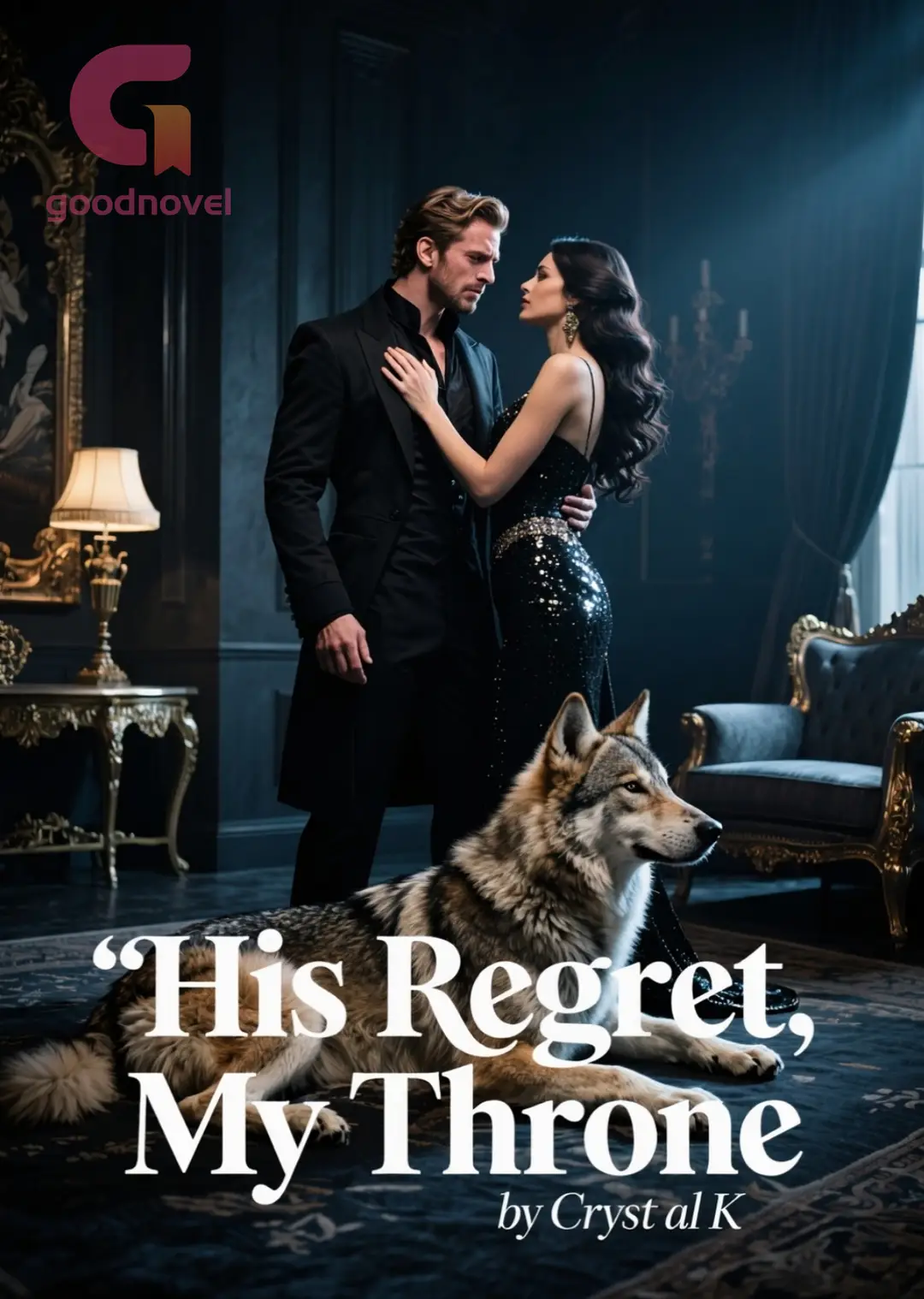 His Regret, My Throne - Read Online Free by Crystal K | GoodNovel