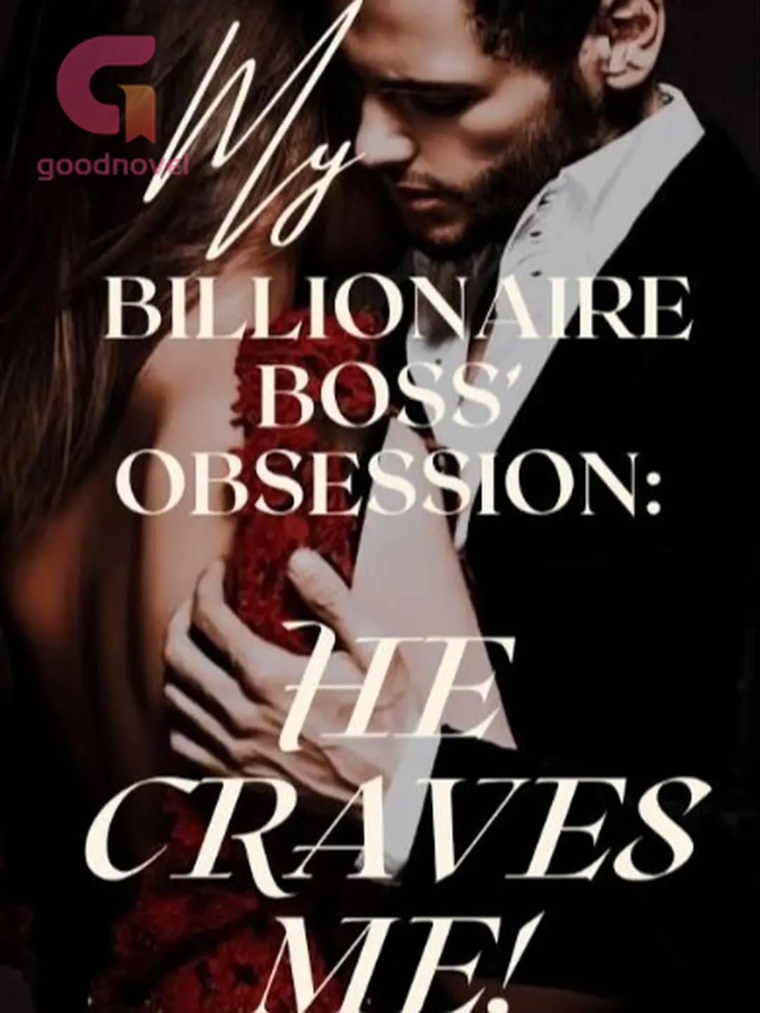 My Billionaire Boss’ Obsession: He Craves Me! -Basahin Online nang Libre ni WavesofIm | GoodNovel