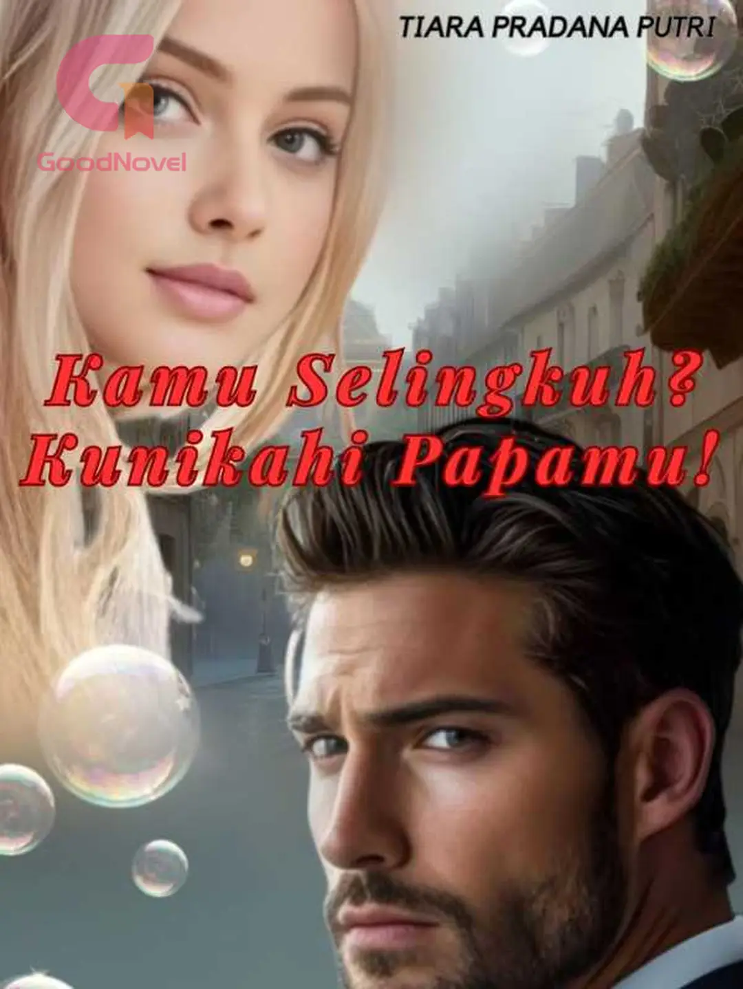 KAMU SELINGKUH? KUNIKAHI PAPAMU! - Bab 51 THE END Novel & PDF Online ...