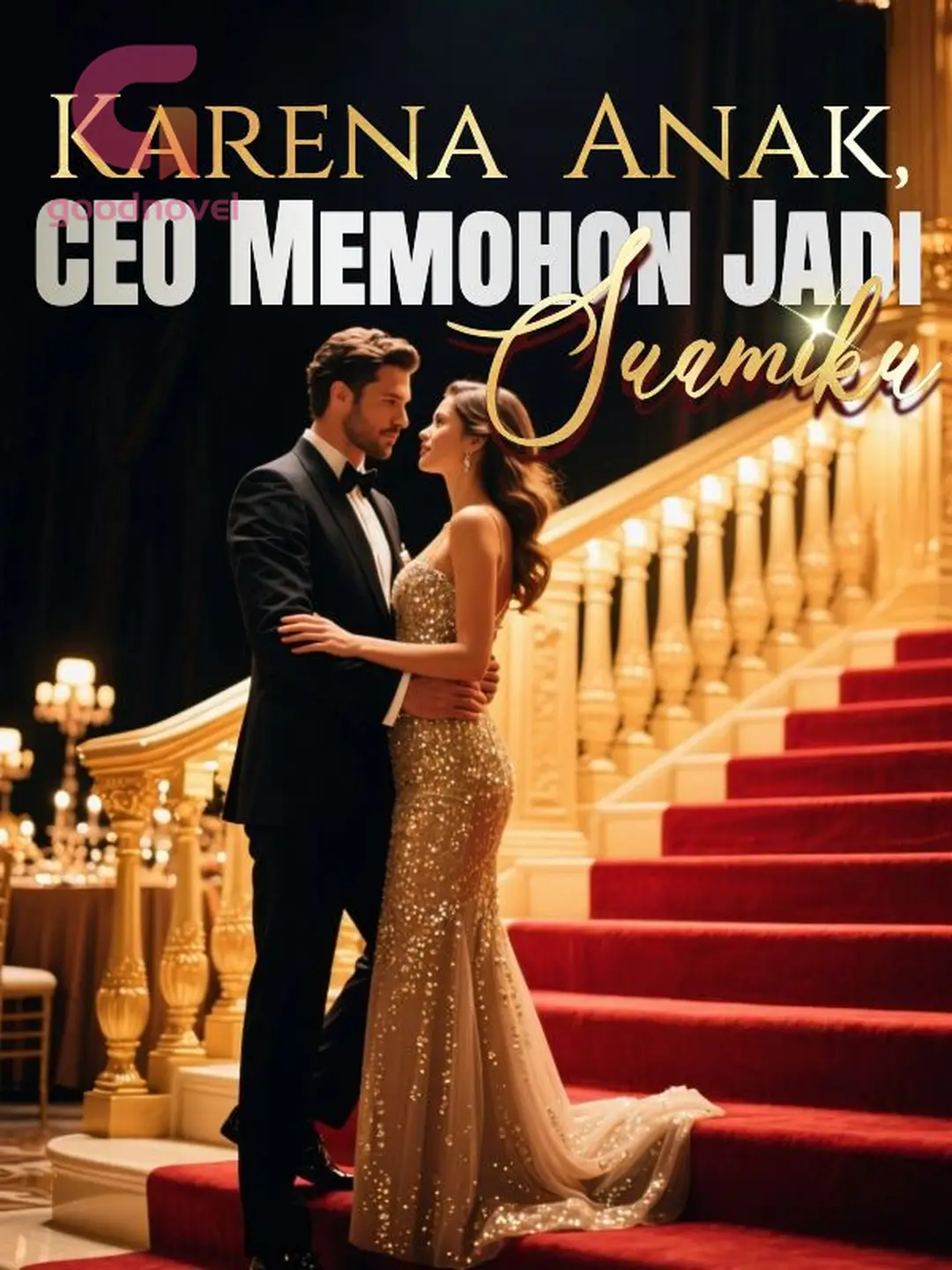 Karena Anak, CEO Memohon Jadi Suamiku - Bab 43 Mama Tidak Mau Aku Lagi? Novel & PDF Online oleh ...