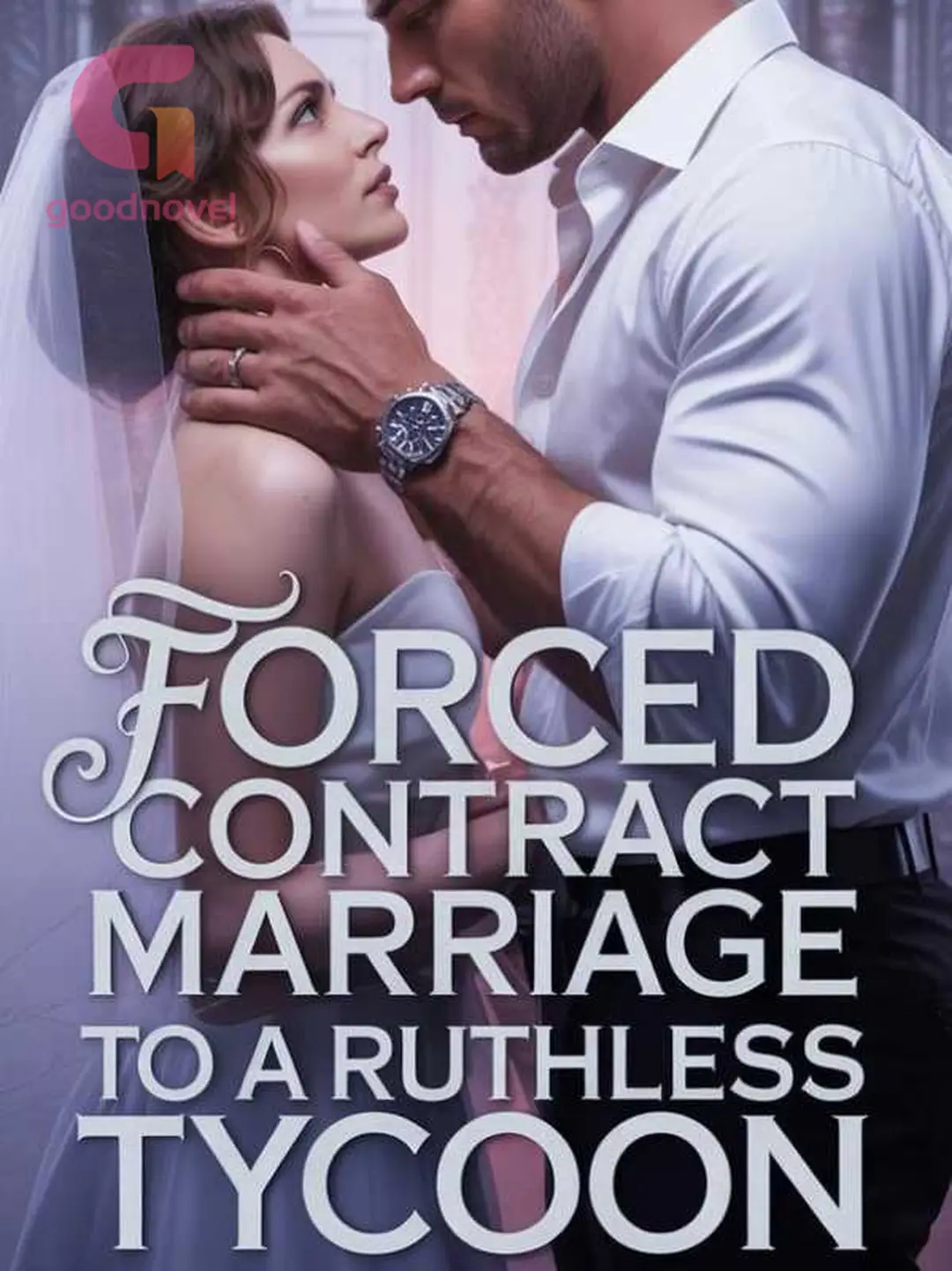 15: Anger - Forced Contract Marriage To A Ruthless Tycoon - GoodNovel