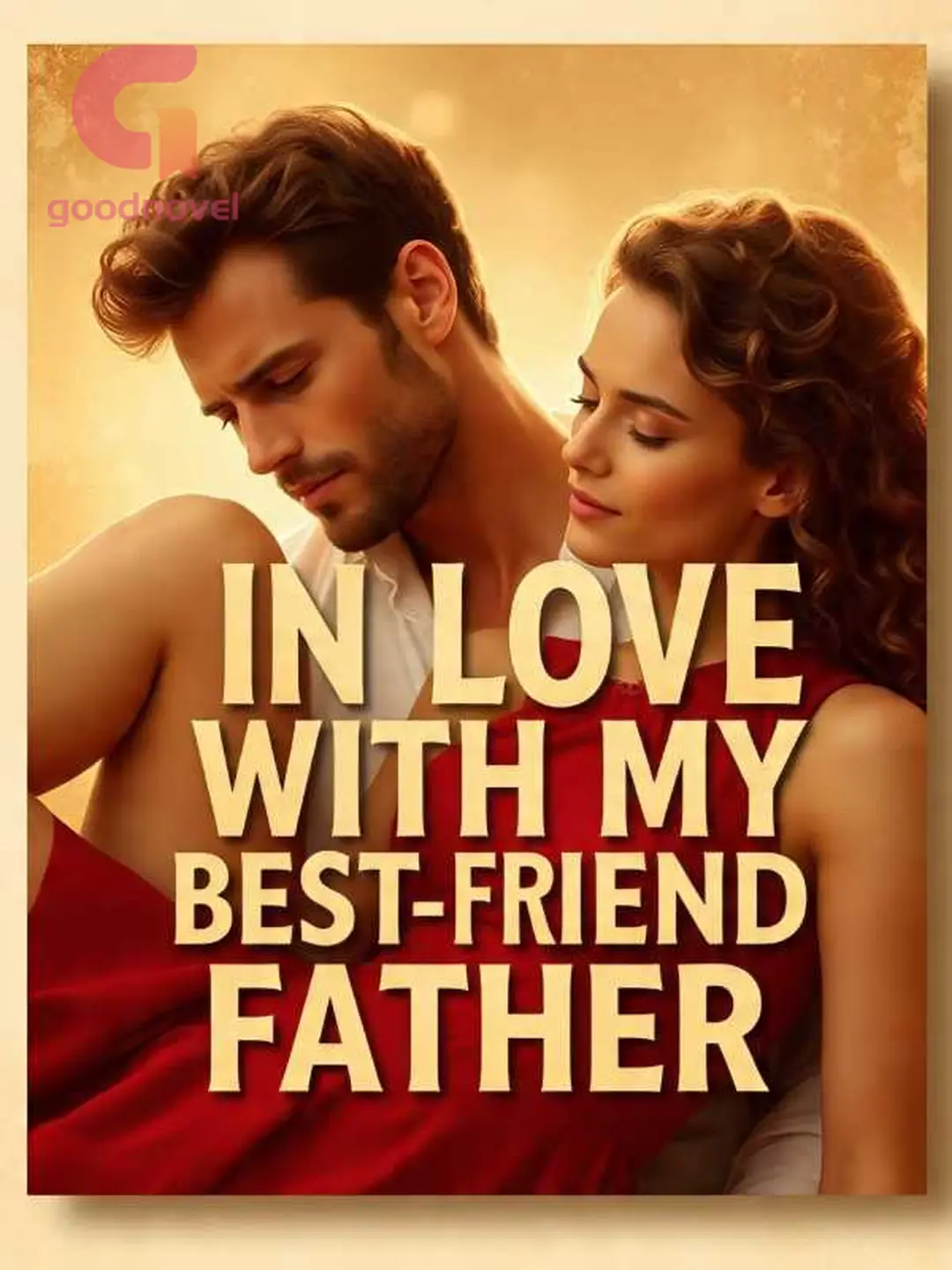 20 - In love with my best friend father - GoodNovel