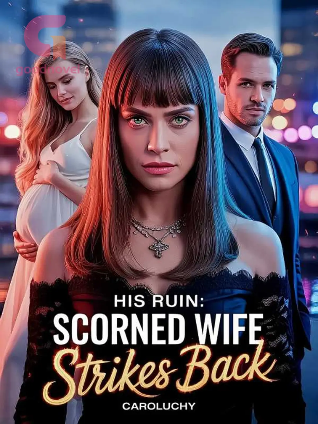 YOUNG AND INNOCENT - HIS RUIN: SCORNED WIFE STRIKES BACK - GoodNovel