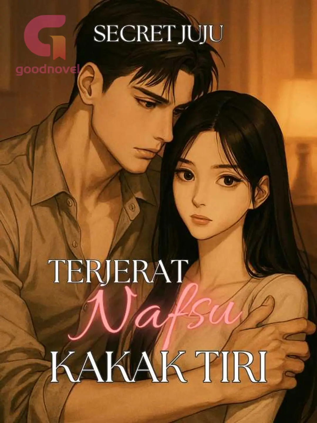 Terjerat Nafsu Kakak Tiri - Bab 38 Kehilangan Novel & PDF Online oleh Secret juju | Baca Romansa ...