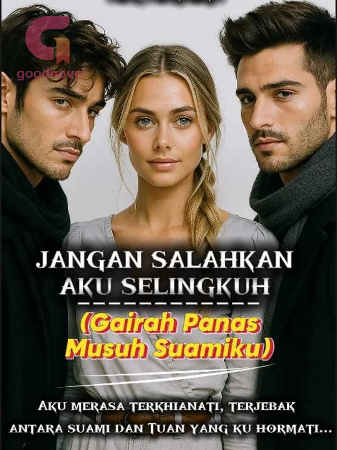 JANGAN SALAHKAN AKU SELINGKUH (Hasrat Panas Musuh Suamiku) - Bab 40. Jelek tapi Manis Novel ...