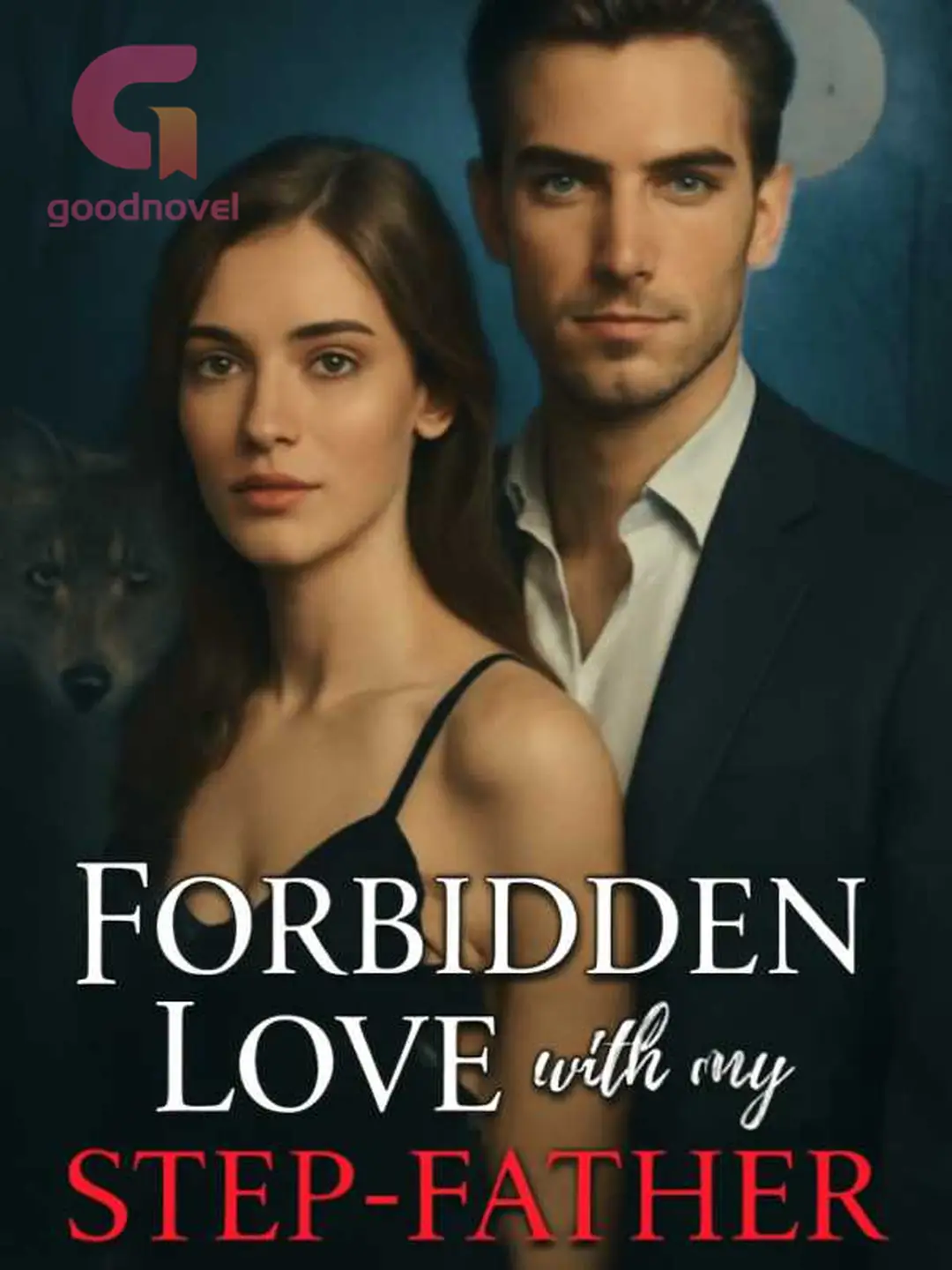 Forbidden Love with My Step-father - Read Online Free by Aurora Starling | GoodNovel