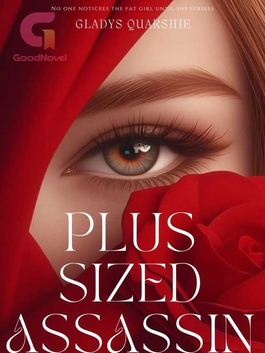 Free THE PERFECT DISGUISE of Plus-Sized Assassin Online | GoodNovel