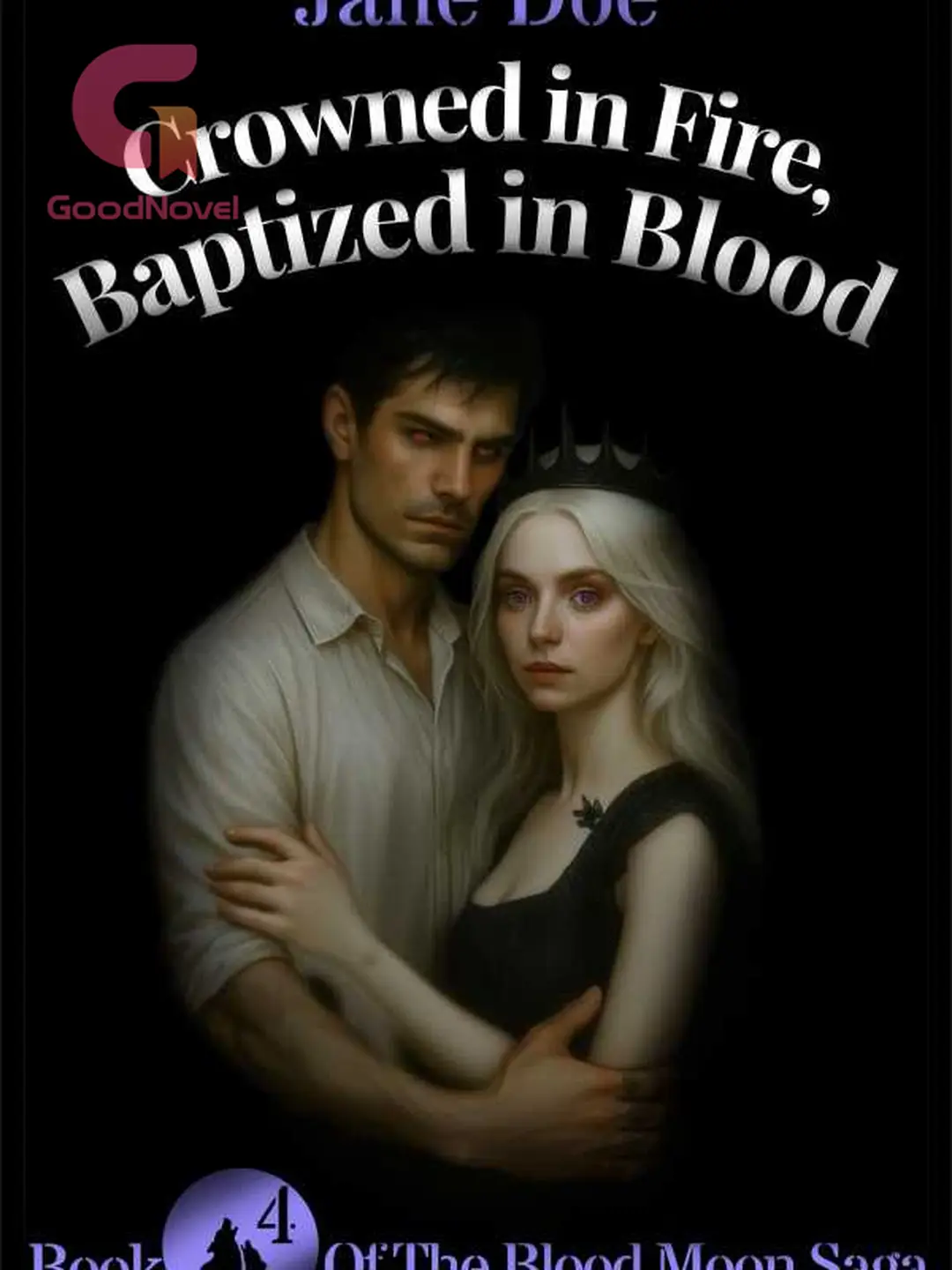 81 - Crowned in Fire, Baptized in Blood - GoodNovel