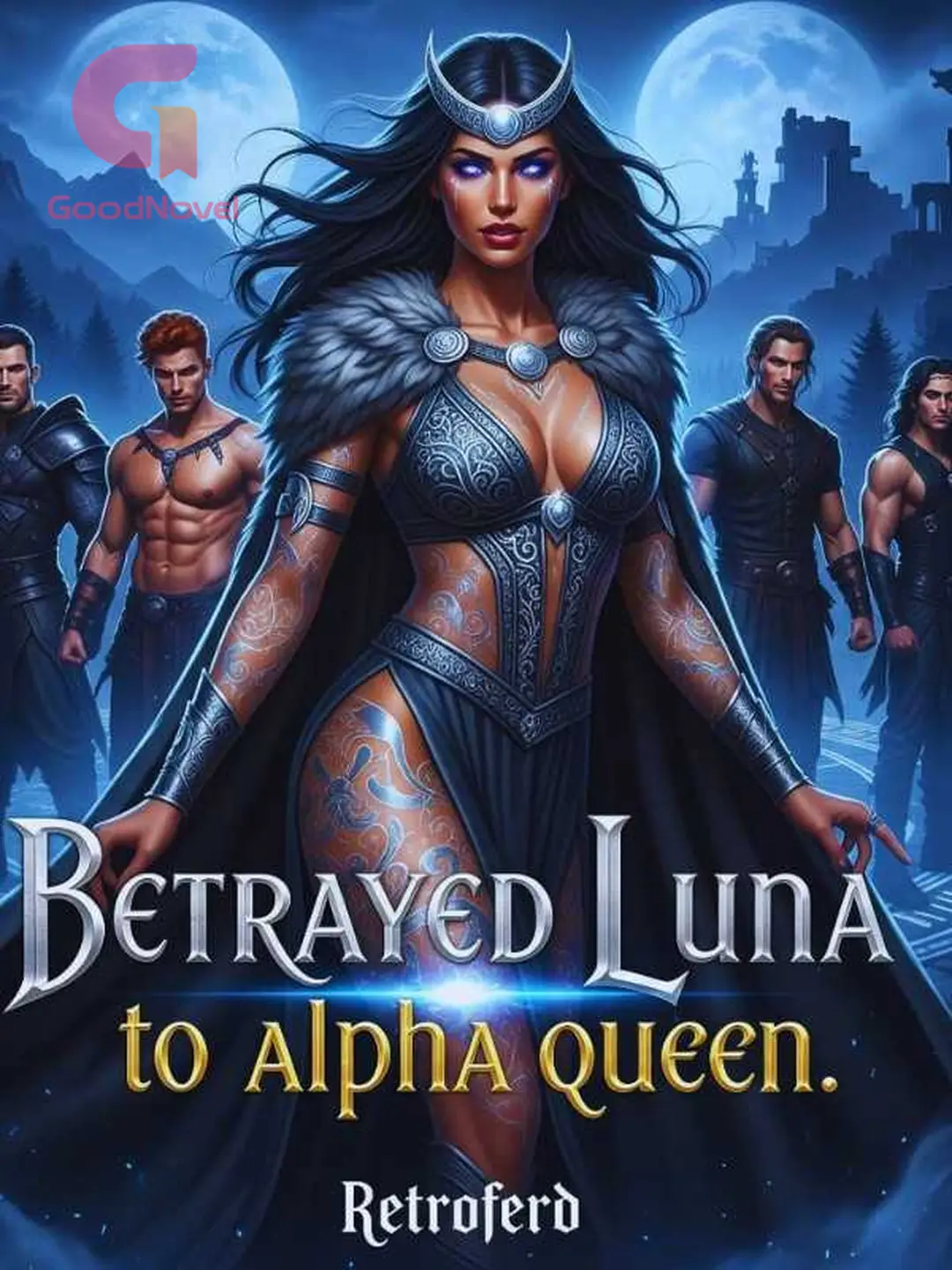 Chapter One Hundred Twenty Five - Betrayed Luna To Alpha Queen - GoodNovel