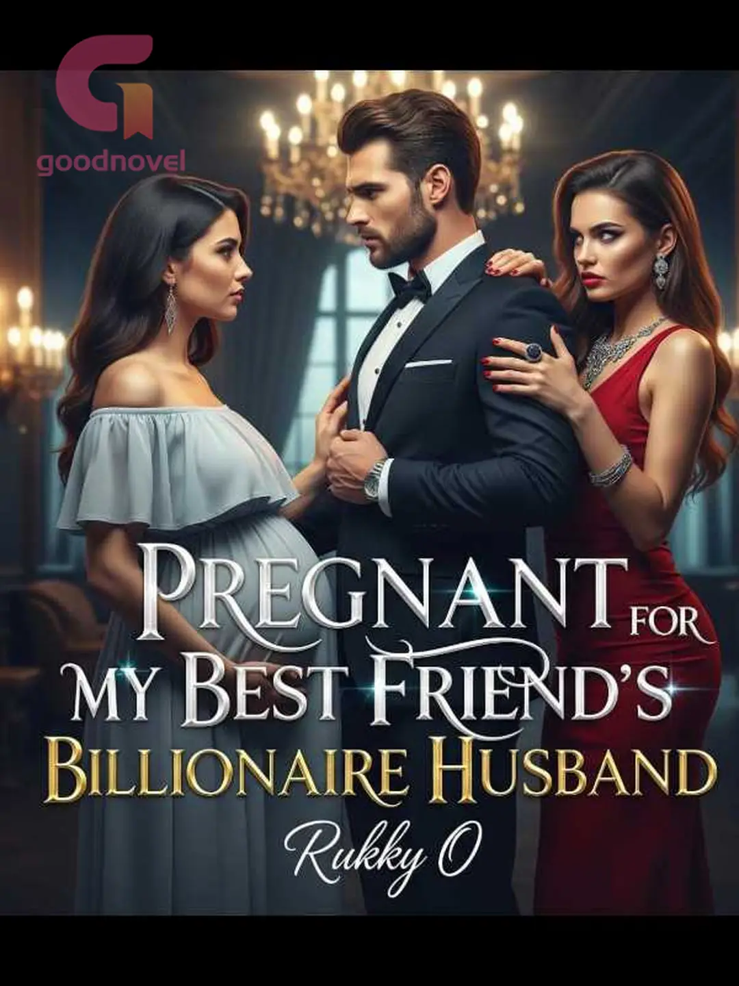 Pregnant For My Bestfriend’s Billionaire Husband - Read Online Free by Rukky O | GoodNovel
