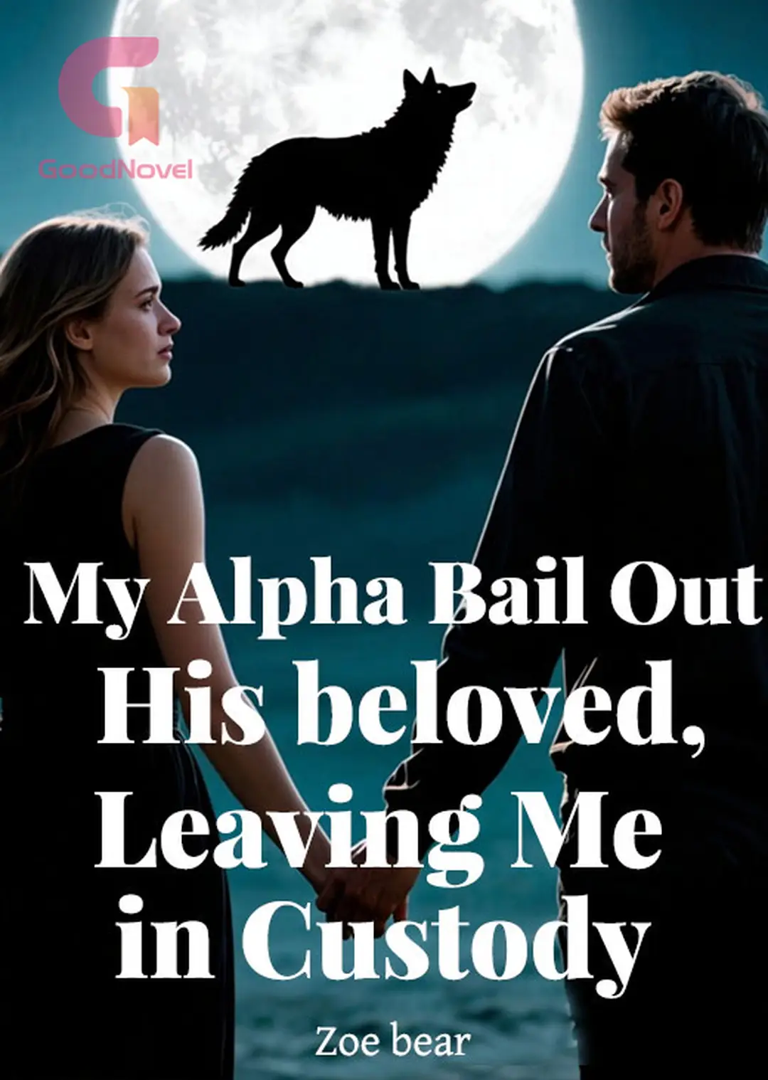 My Alpha Bail Out His beloved, Leaving Me in Custody - Read Online Free ...