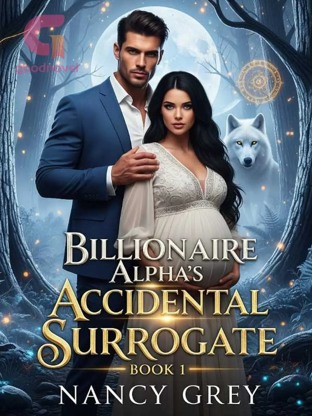 BILLIONAIRE ALPHA'S ACCIDENTAL SURROGATE - Read Online Free by Nancy Grey | GoodNovel