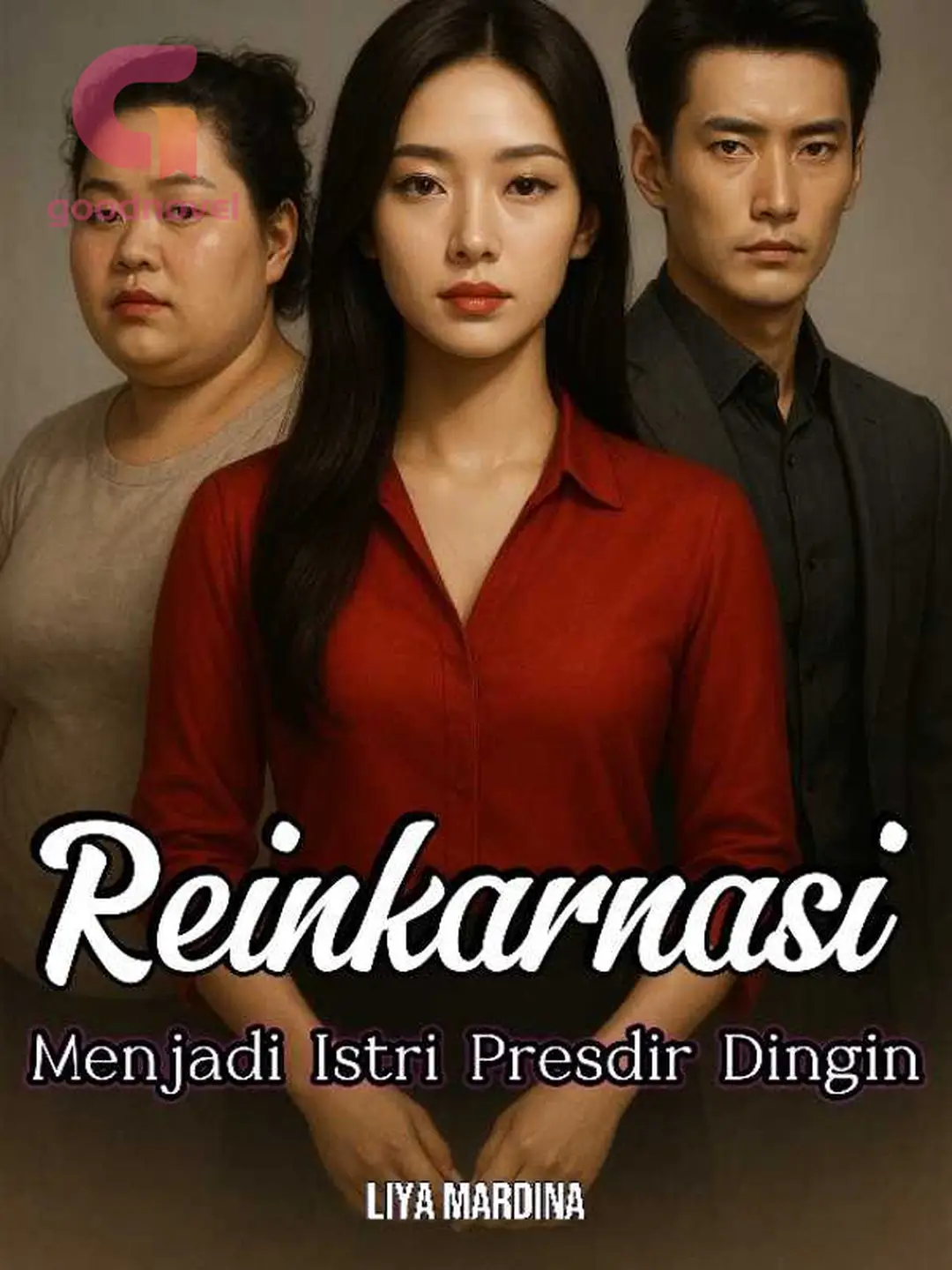 Reinkarnasi Menjadi Istri Presdir Dingin - Baca Gratis Online oleh Liya Mardina | GoodNovel