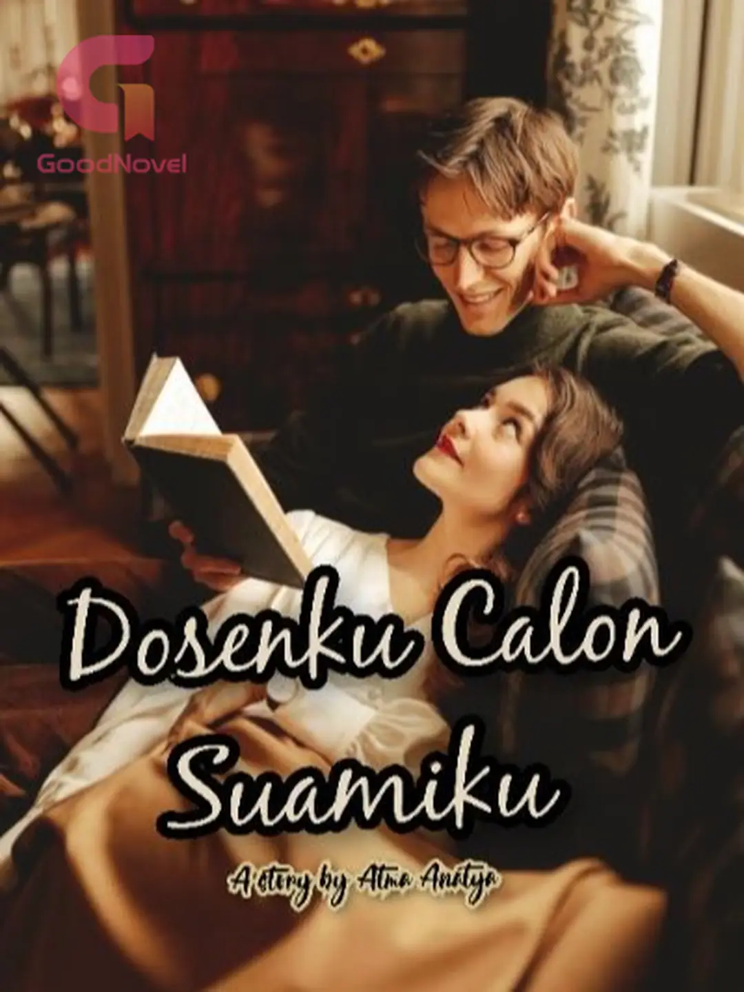 Dosenku Calon Suamiku - Kedatangan Tiba-Tiba Novel & PDF Online oleh ...