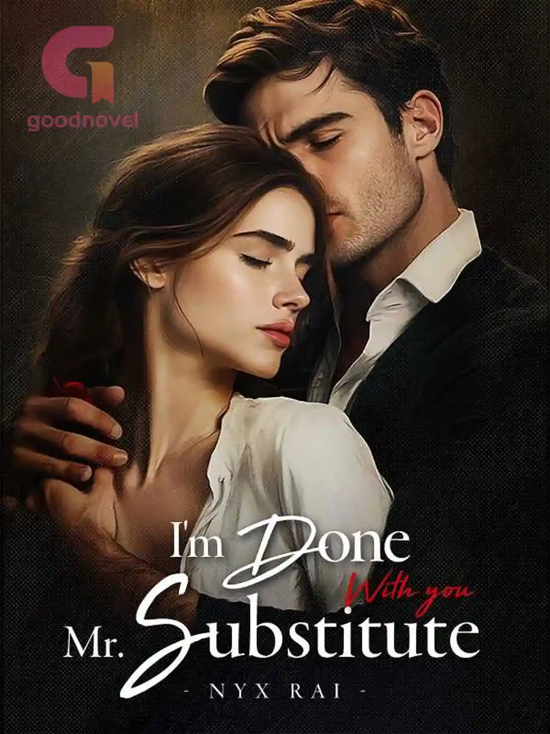 016 All On Him - I'm Done, Mr. Substitute - GoodNovel