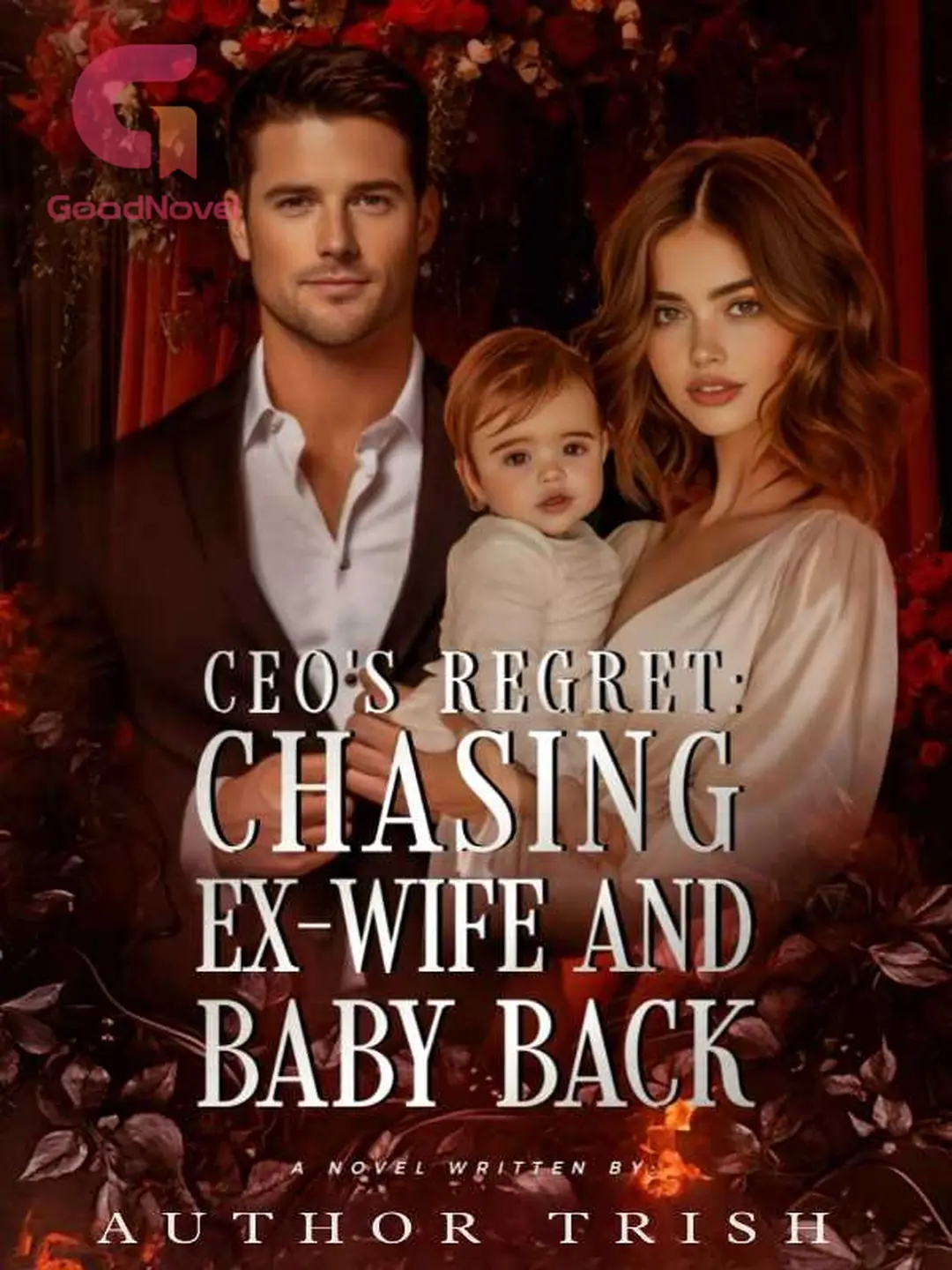 PART- 100 - CEO's Regret: Chasing Ex-Wife And Baby Back - GoodNovel