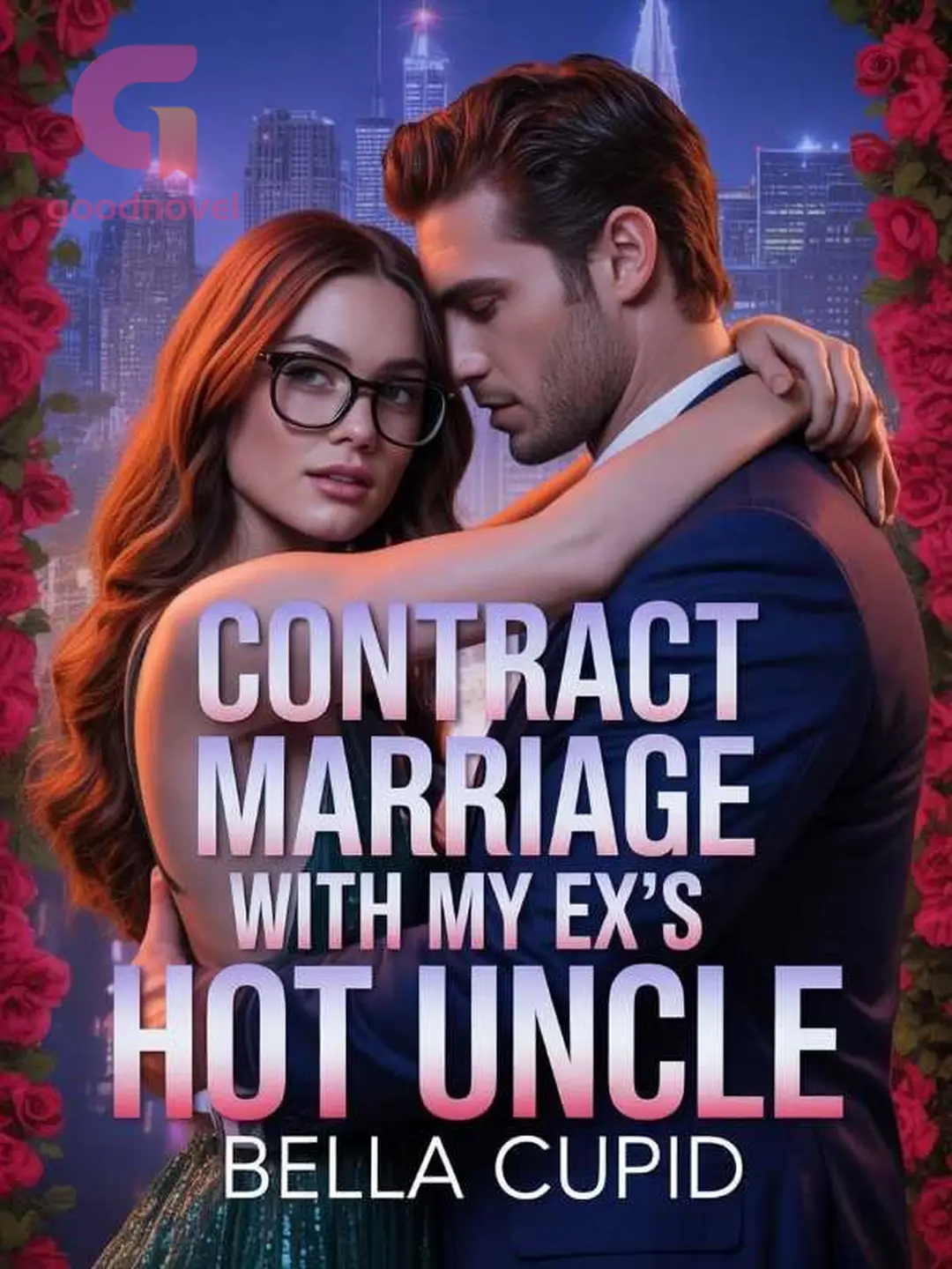 Contract Marriage With My Ex's Hot Uncle - Read Online Free by Bella Cupid | GoodNovel