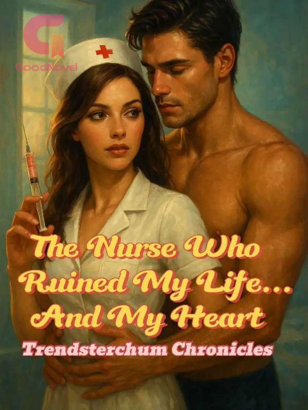 The Nurse Who Ruined My Life...And My Heart - Chapter 133 Possession ...