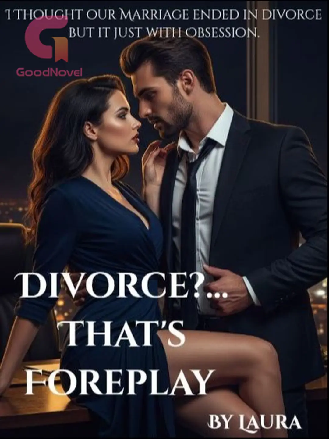 Forty Nine - Divorce ?... That's Foreplay - GoodNovel