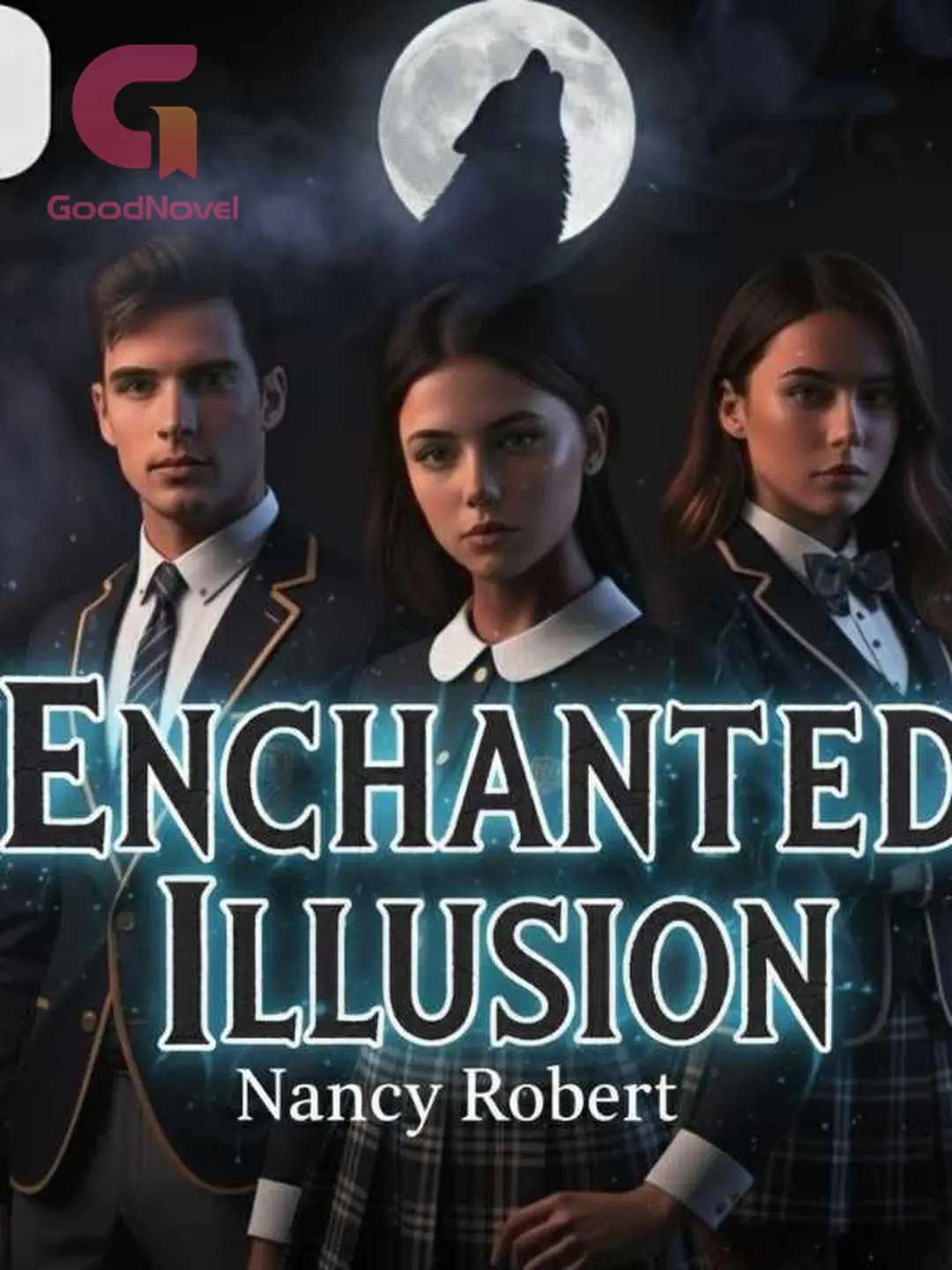 ENCHANTED ILLUSION - Read Online Free by Nancy Robert | GoodNovel