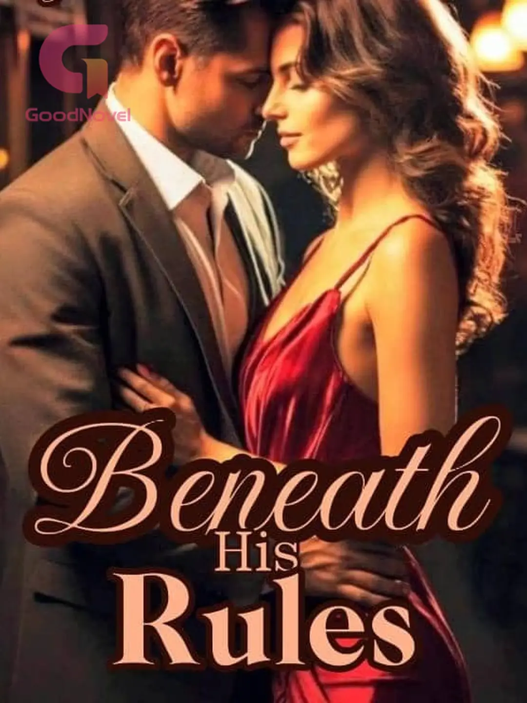 67 - Beneath His Rules - GoodNovel