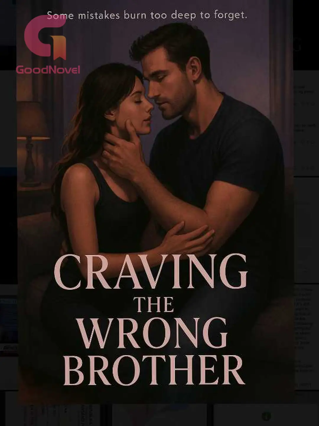Free Chapter 3: Things I Can’t Unfeel of Craving the Wrong Brother Online | GoodNovel
