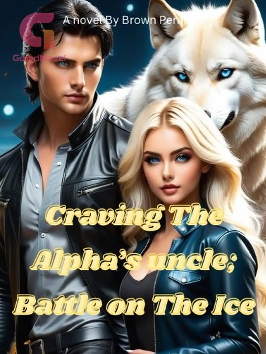 CHAPTER 117 - Craving The Alpha’s uncle; Battle On The Ice - GoodNovel