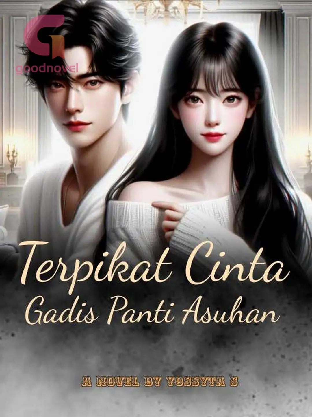 Terpikat Cinta Gadis Panti Asuhan - Baca Gratis Online oleh YOSSYTA S | GoodNovel
