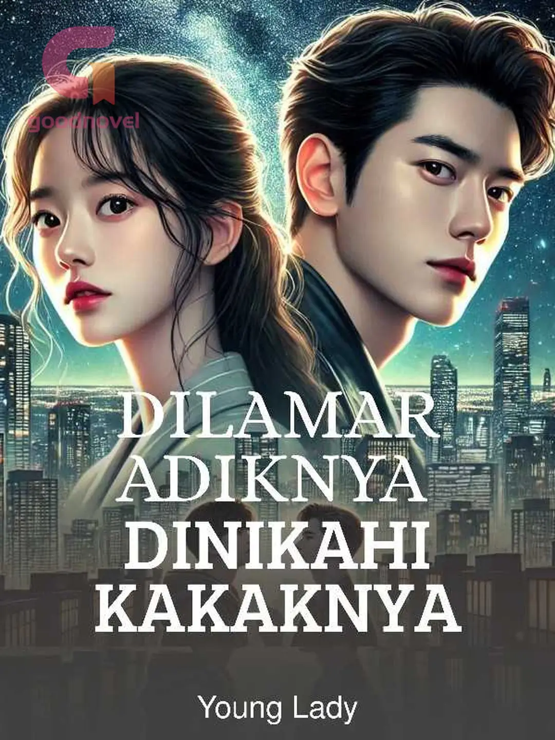 Dilamar Adiknya, Dinikahi Kakaknya - Dia di antara Kita Novel & PDF Online oleh Young Lady ...