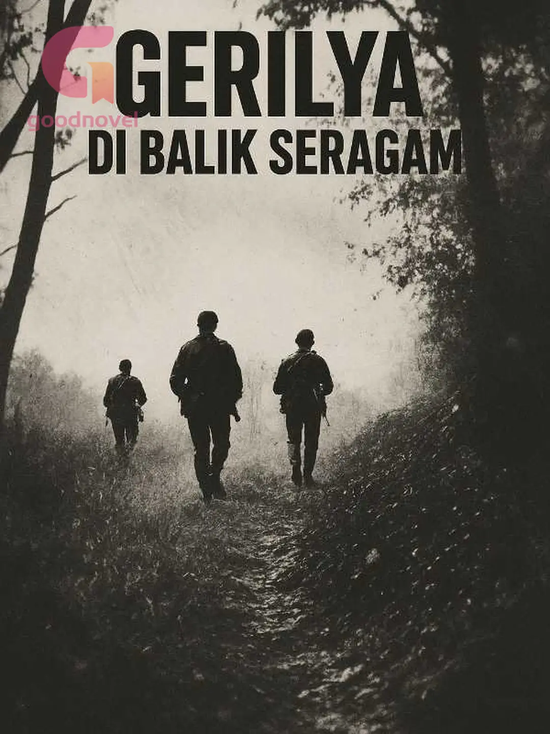 Gerilya Di Balik Seragam - Bab 105 Novel & PDF Online oleh Zhar | Baca Urban Cerita per Bab dan ...