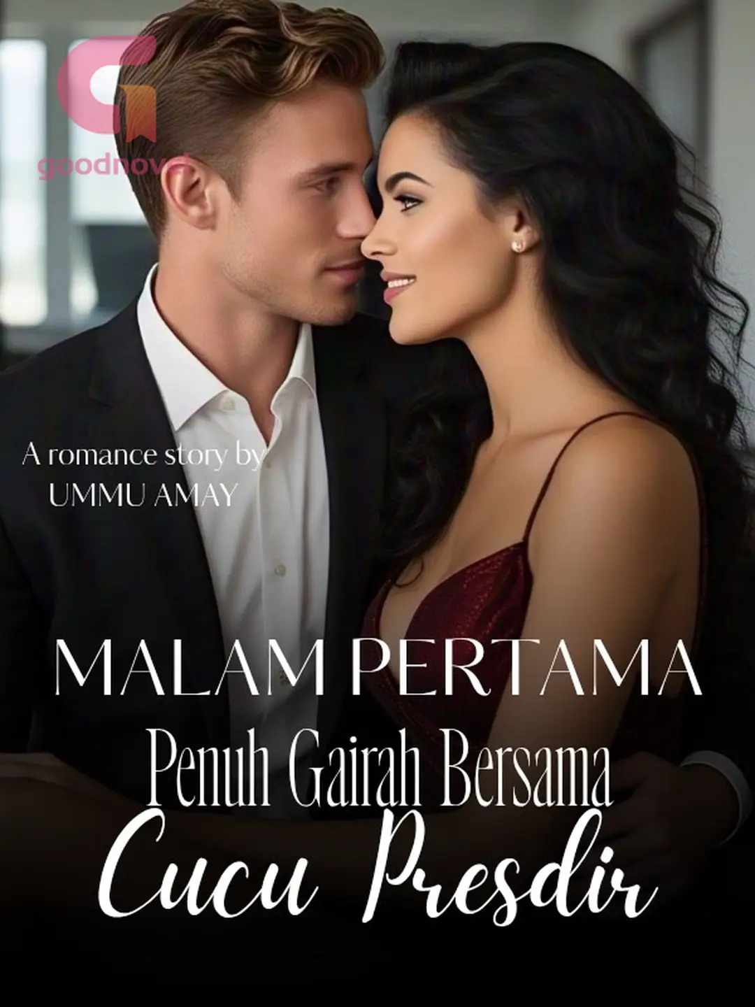 Malam Pertama Penuh Gairah Bersama Cucu Presdir - Bab 105 Novel & PDF Online oleh Ummu Amay ...
