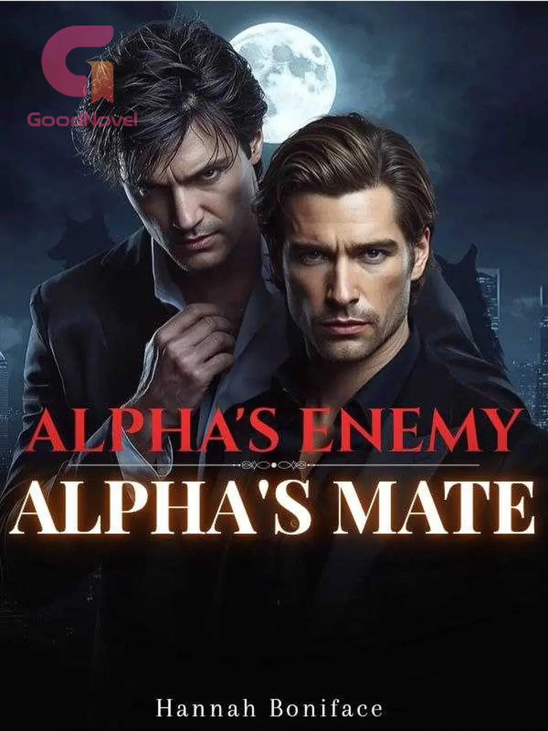 The Ones Who Were Waiting - Alpha’s Enemy, Alpha’s Mate - GoodNovel
