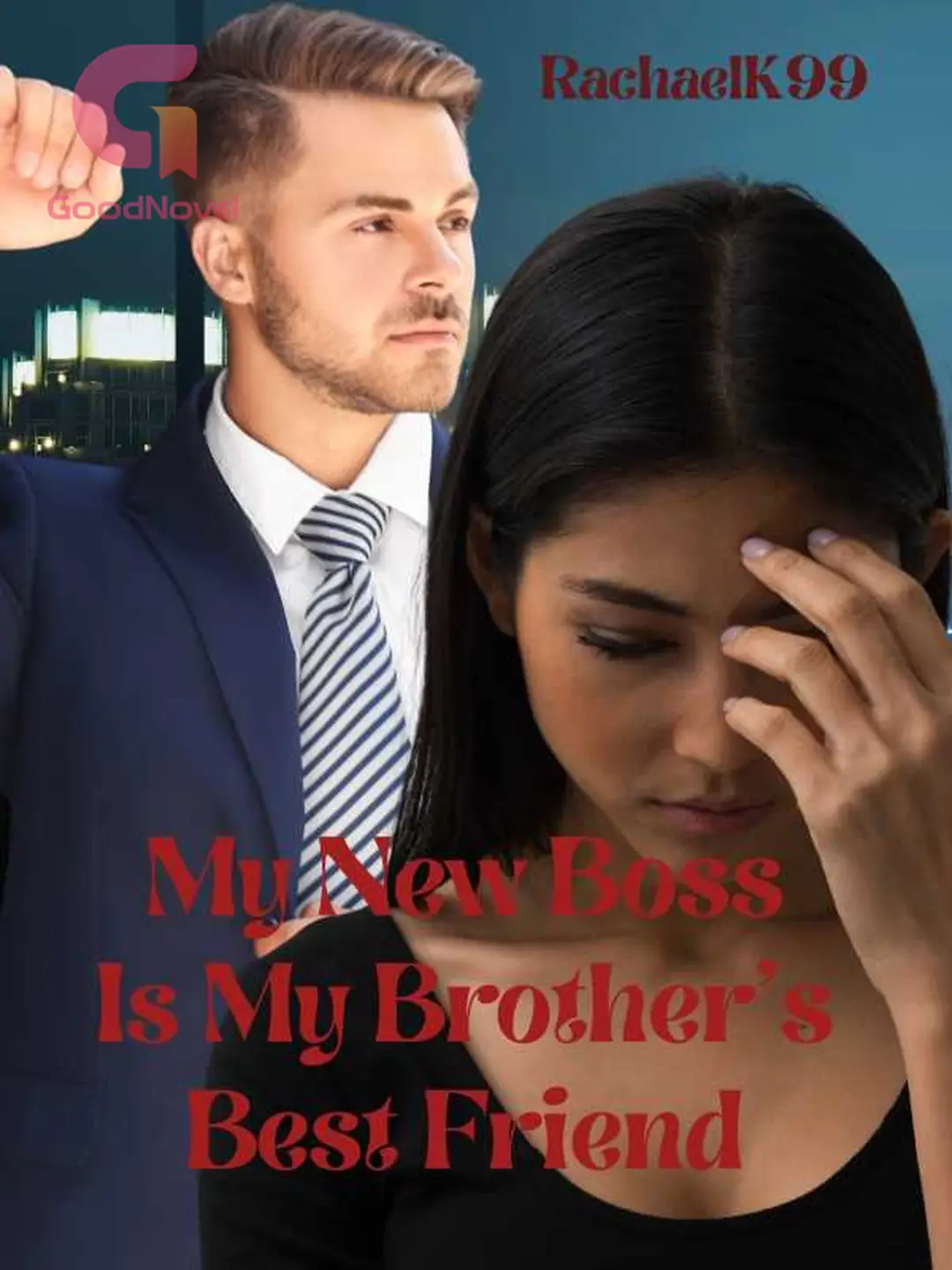 Buzzing - My New Boss Is My Brother's Best Friend - GoodNovel