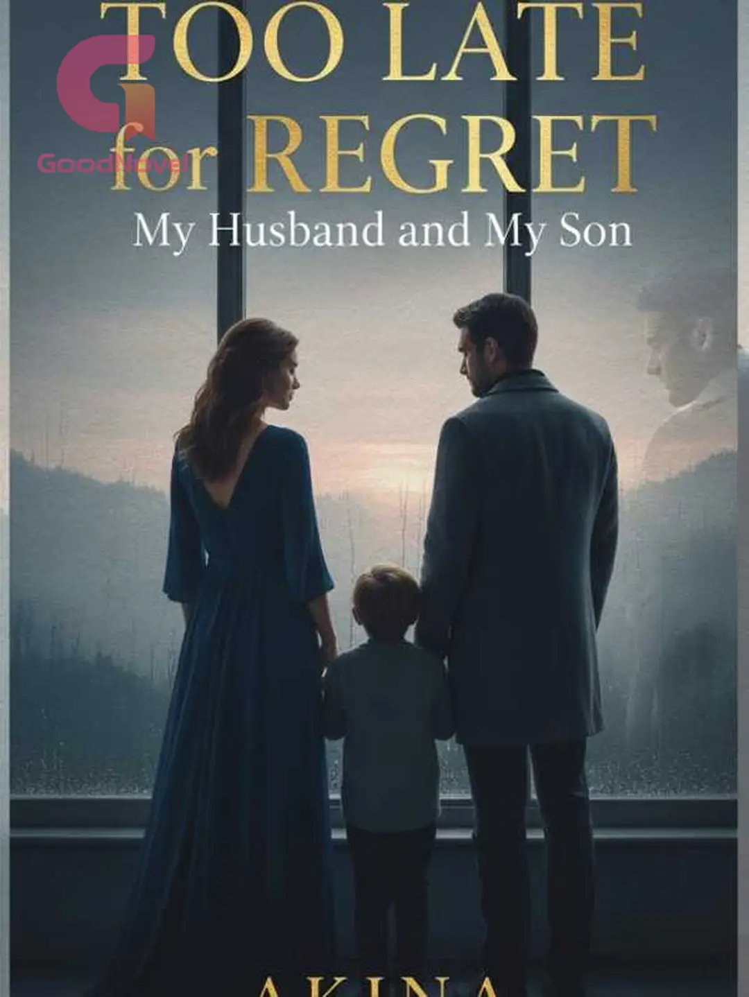 74 - Too Late for Regret: My Husband and My Son - GoodNovel