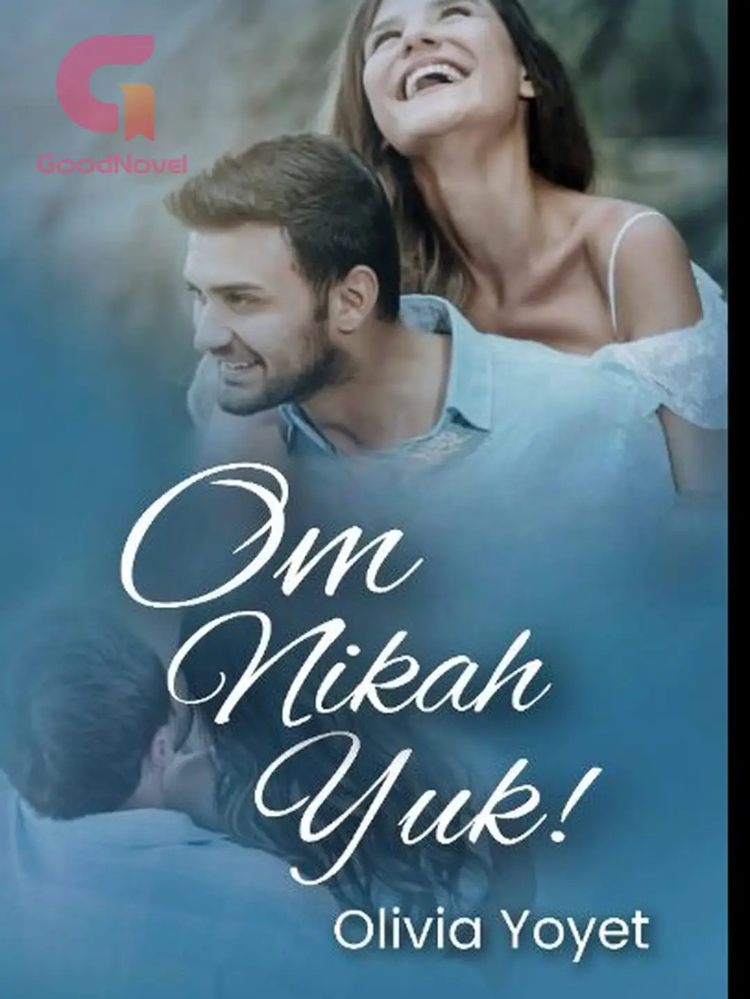 Om, Nikah, Yuk! - Bab 79 Novel & PDF Online oleh Olivia Yoyet | Baca ...