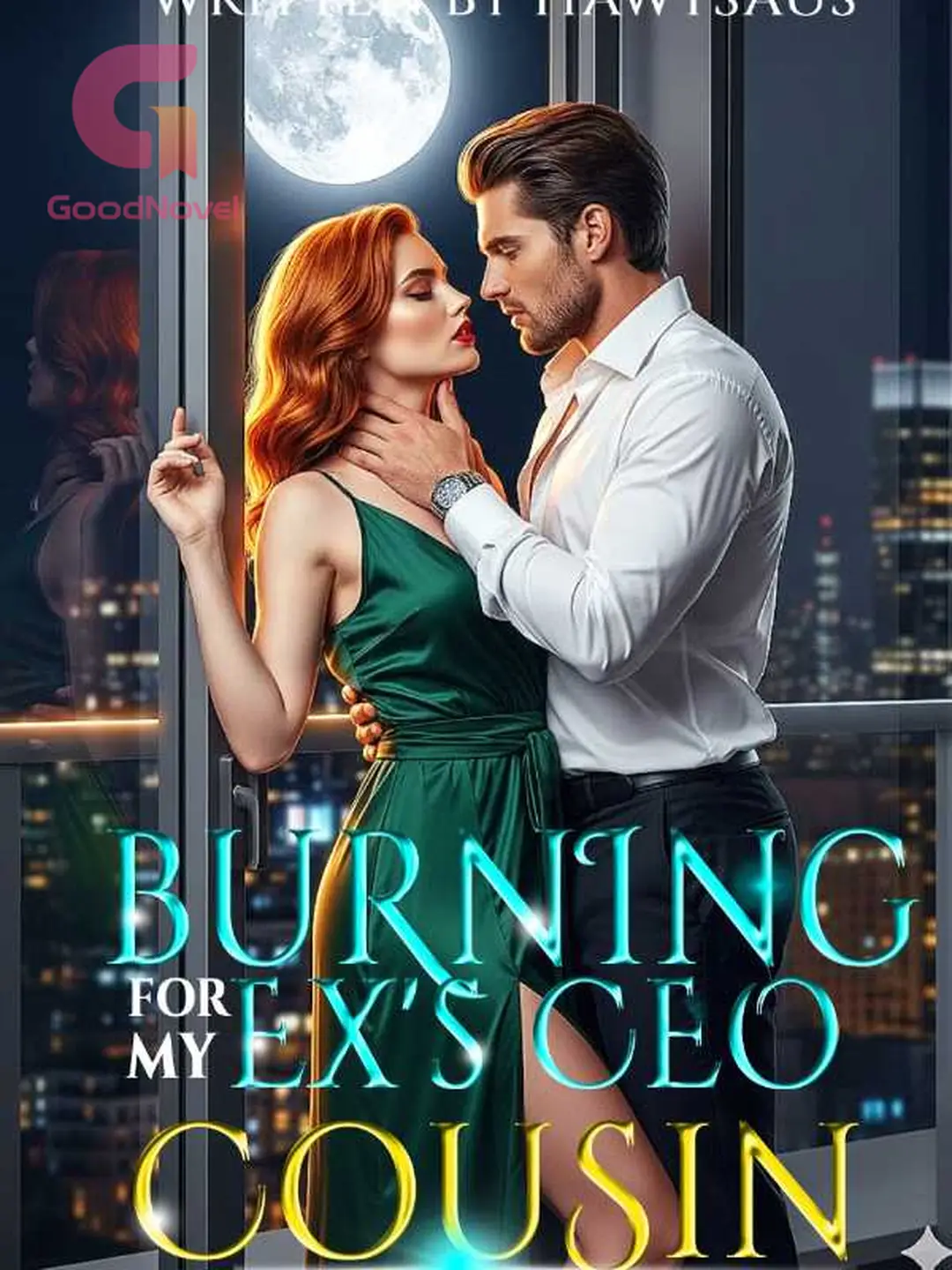 BURNING FOR MY EX'S CEO COUSIN - Read Online Free by Hawtsaus | GoodNovel